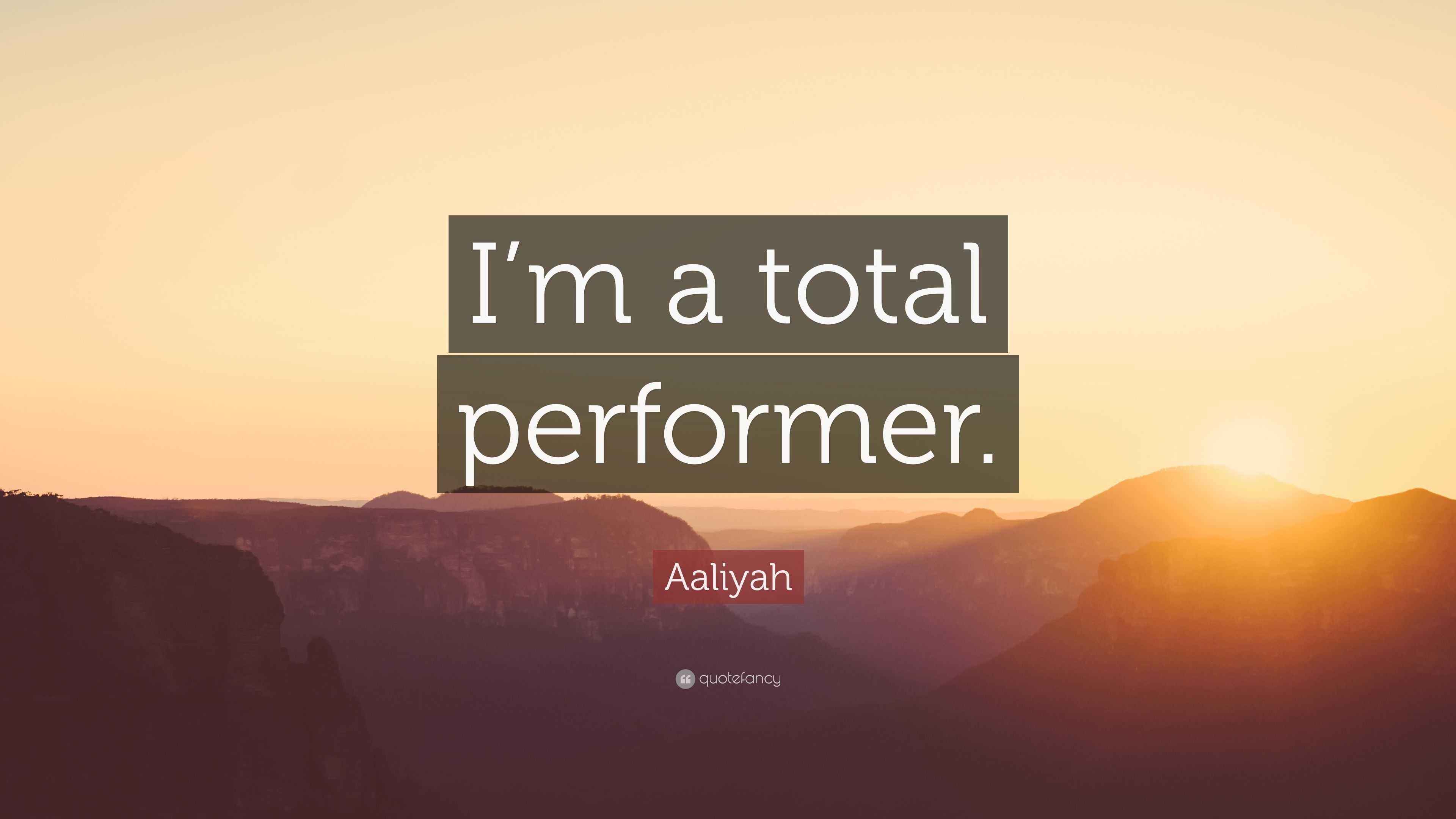 Aaliyah Quote: “I’m a total performer.”