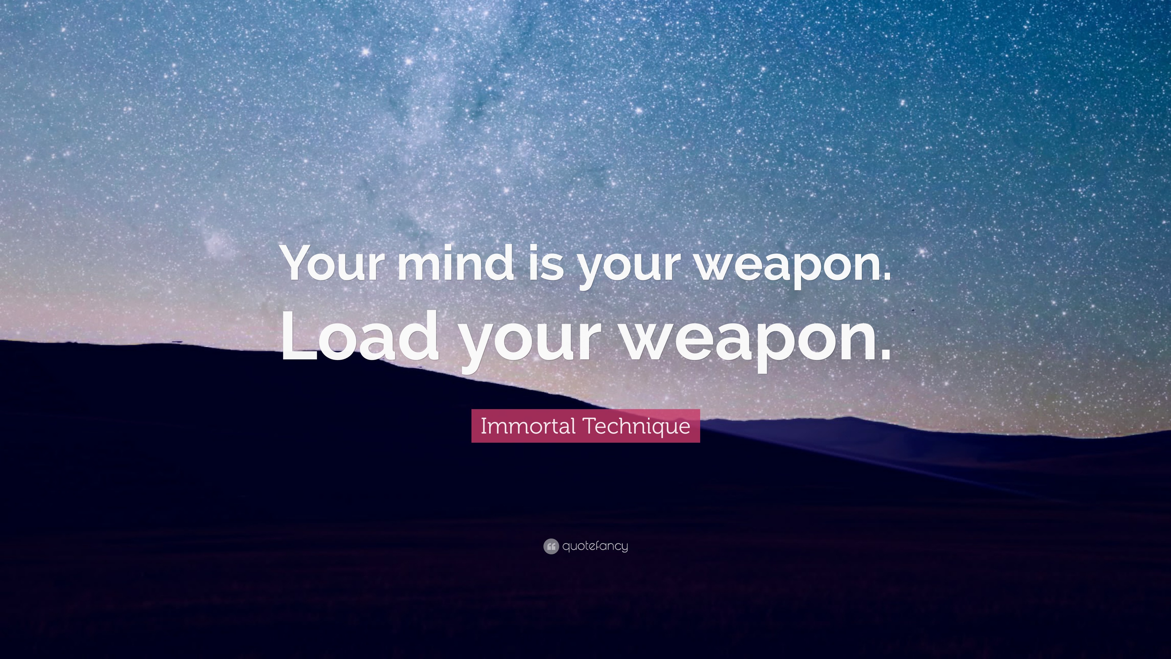 Immortal Technique Quote: “Your mind is your weapon. Load your weapon.”