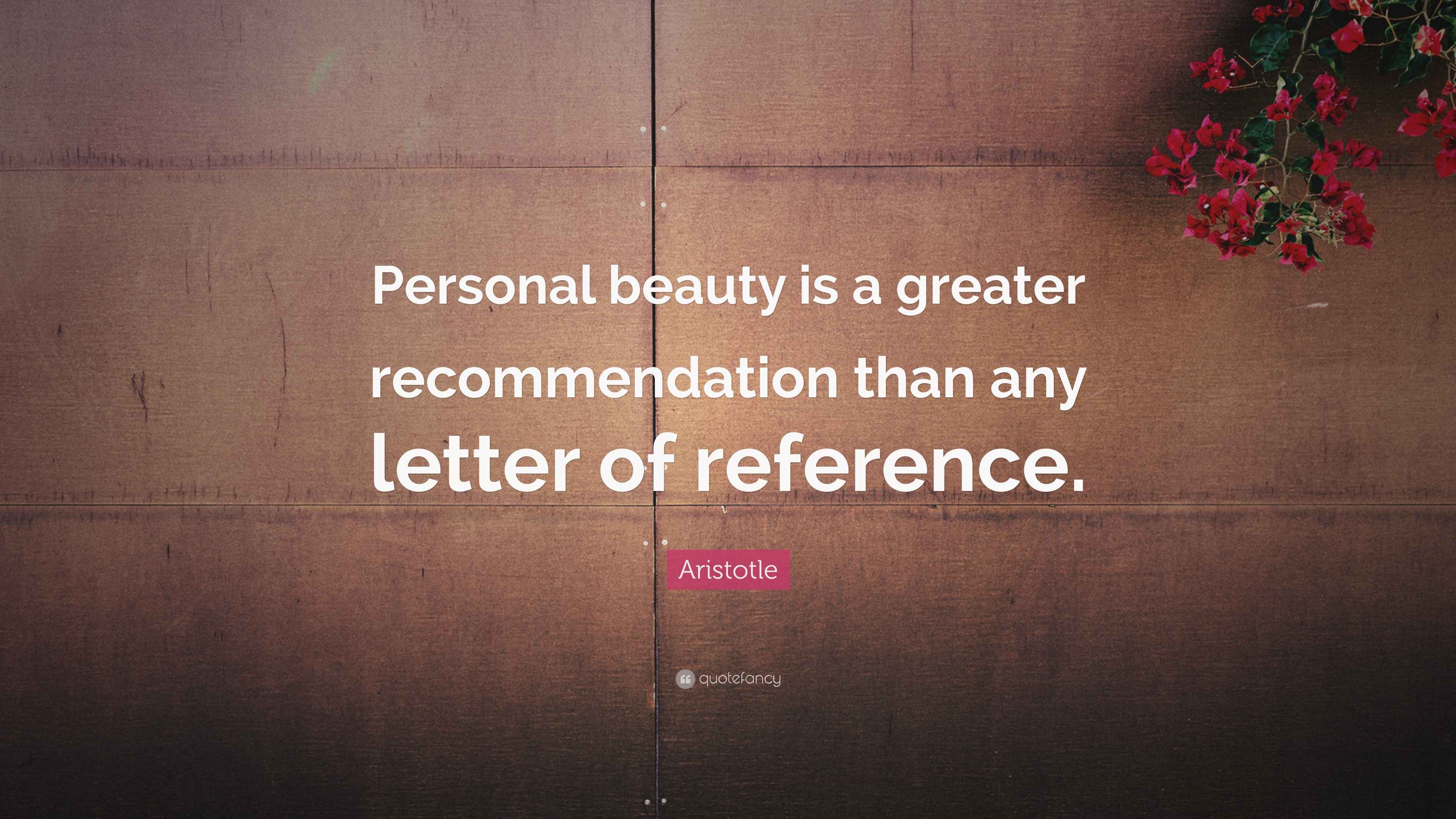 Aristotle Quote: “Personal beauty is a greater recommendation than any ...