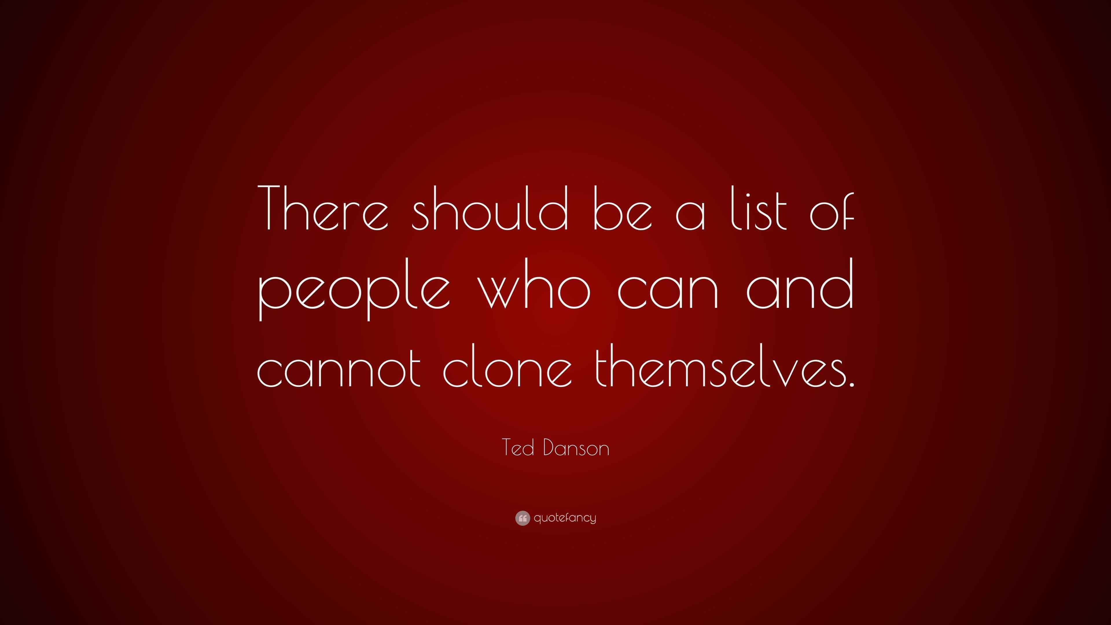 Ted Danson Quote: “There should be a list of people who can and cannot ...