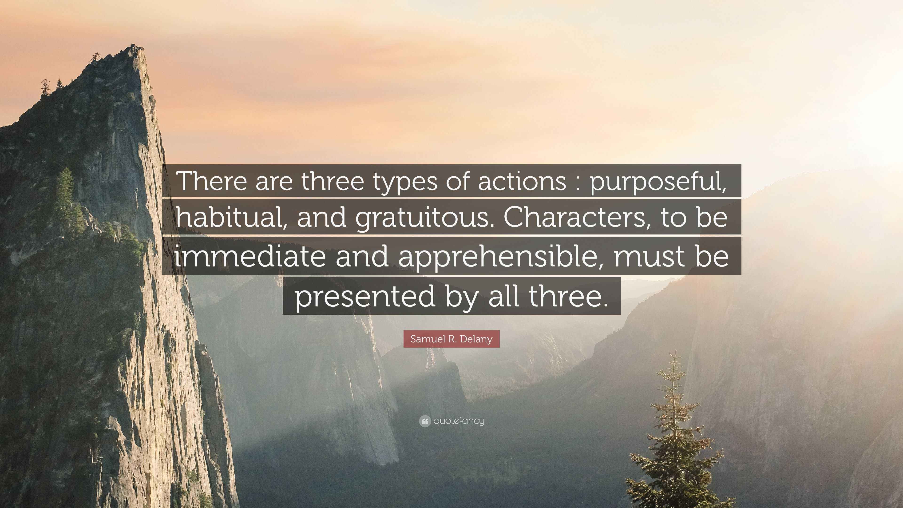 Samuel R. Delany Quote: “There are three types of actions : purposeful ...