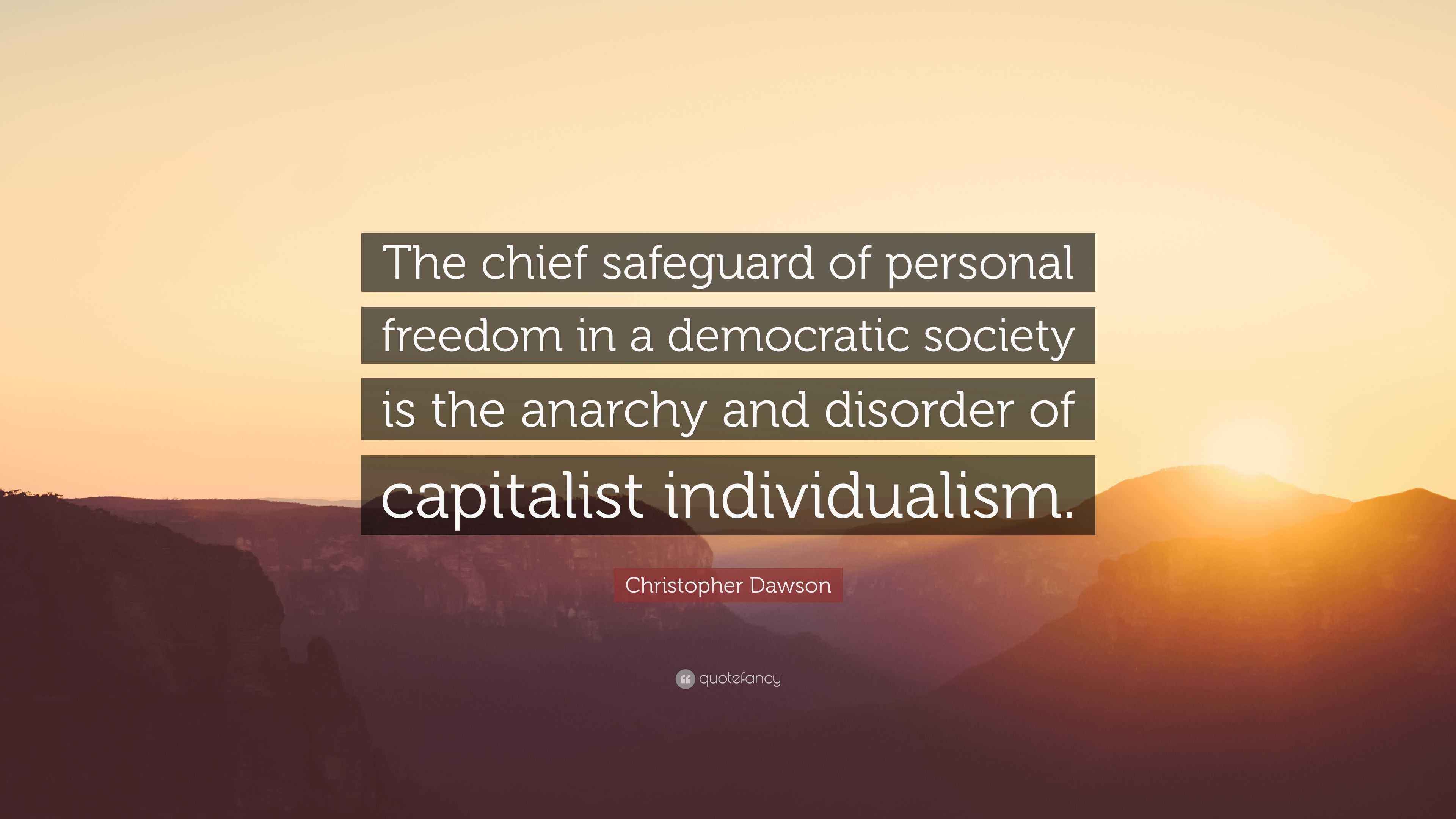 Christopher Dawson Quote: “The chief safeguard of personal freedom in a ...