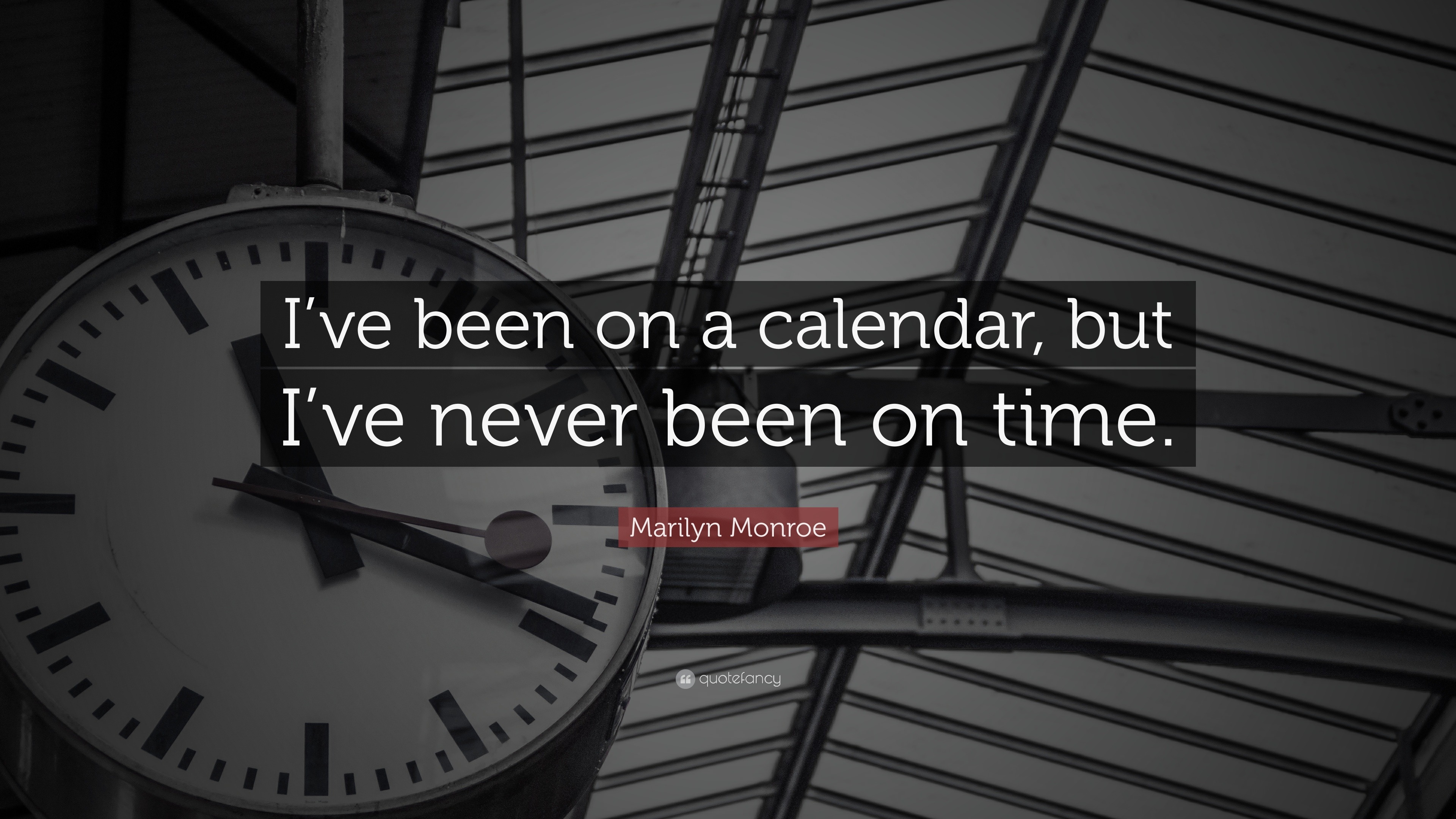 Marilyn Monroe Quote: “I’ve been on a calendar, but I’ve never been on ...