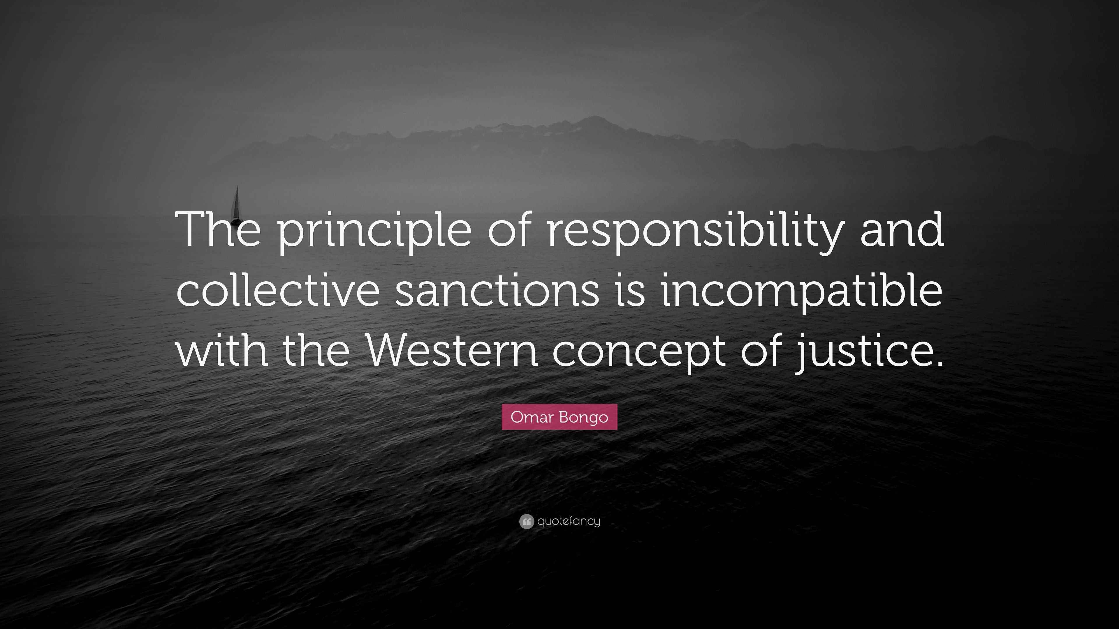 Omar Bongo Quote: “The principle of responsibility and collective ...
