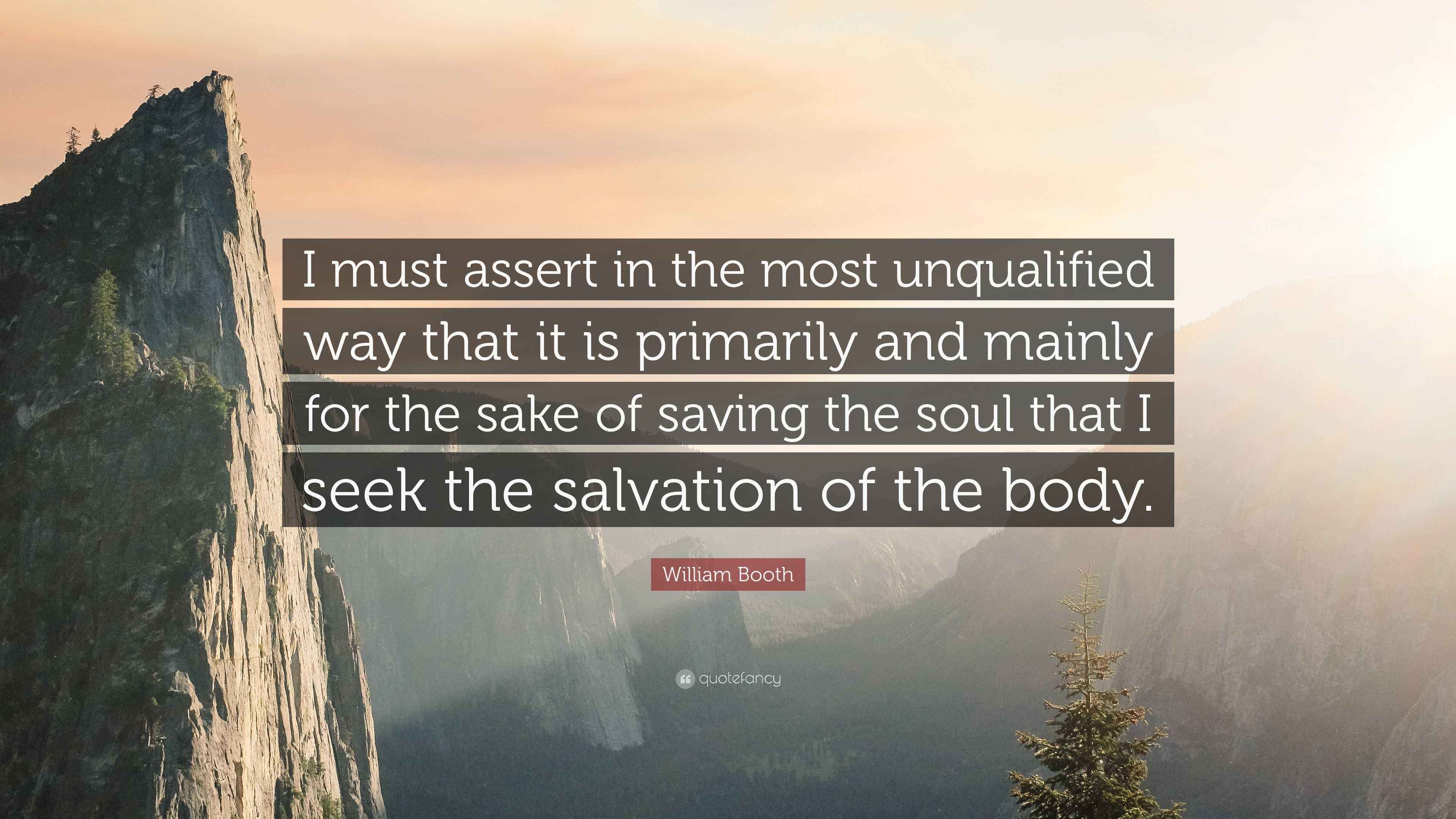 William Booth Quote: “I must assert in the most unqualified way that it ...