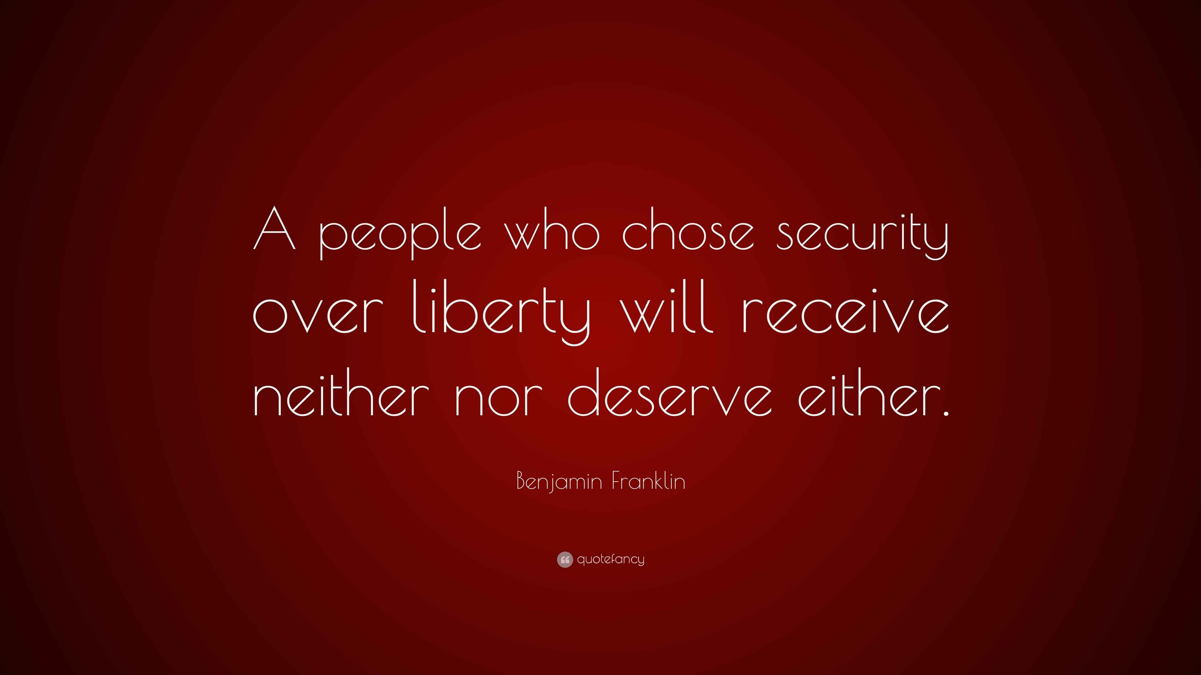 Benjamin Franklin Quote: “A people who chose security over liberty will ...