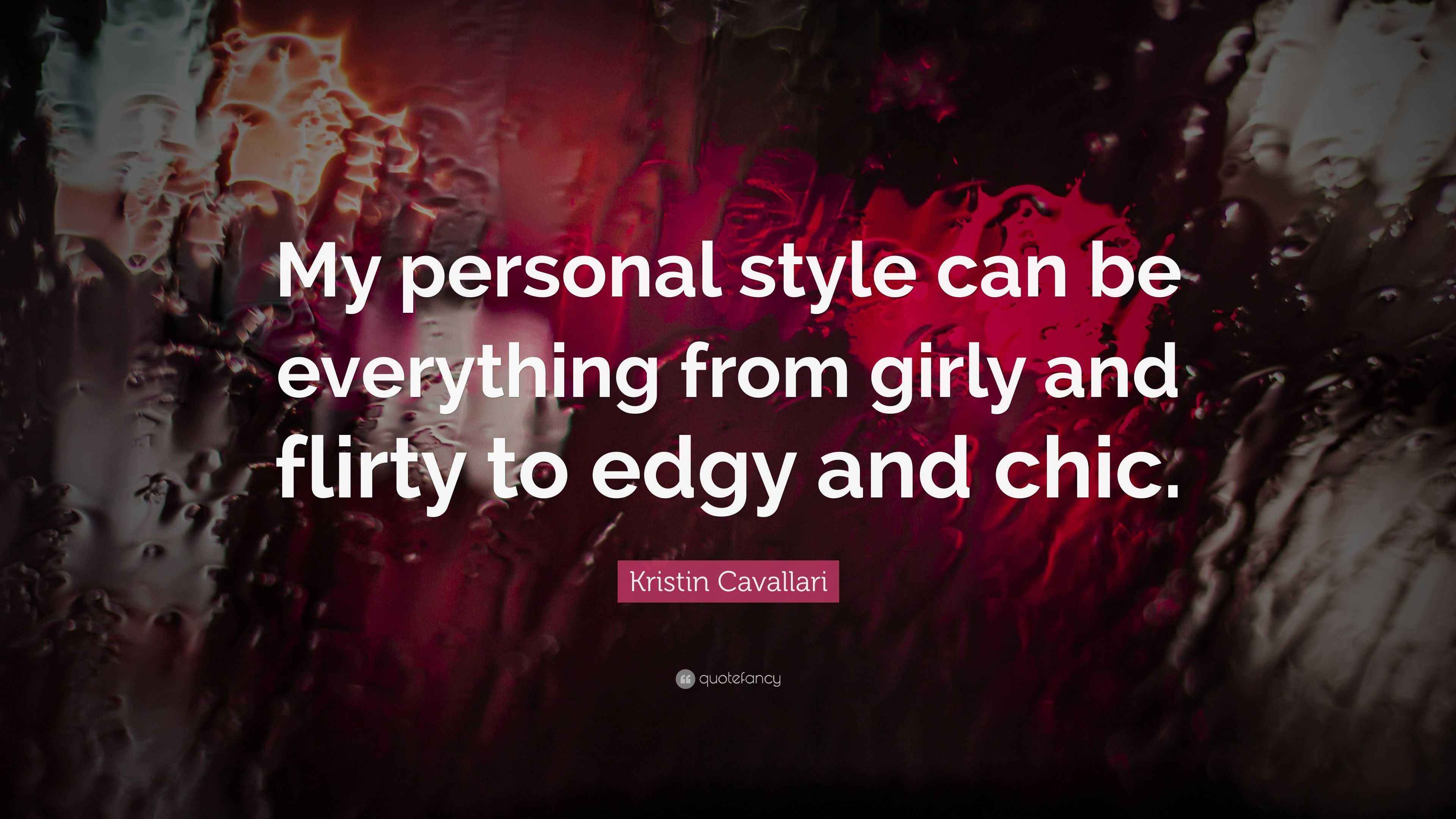 Kristin Cavallari Quote: “My personal style can be everything from ...