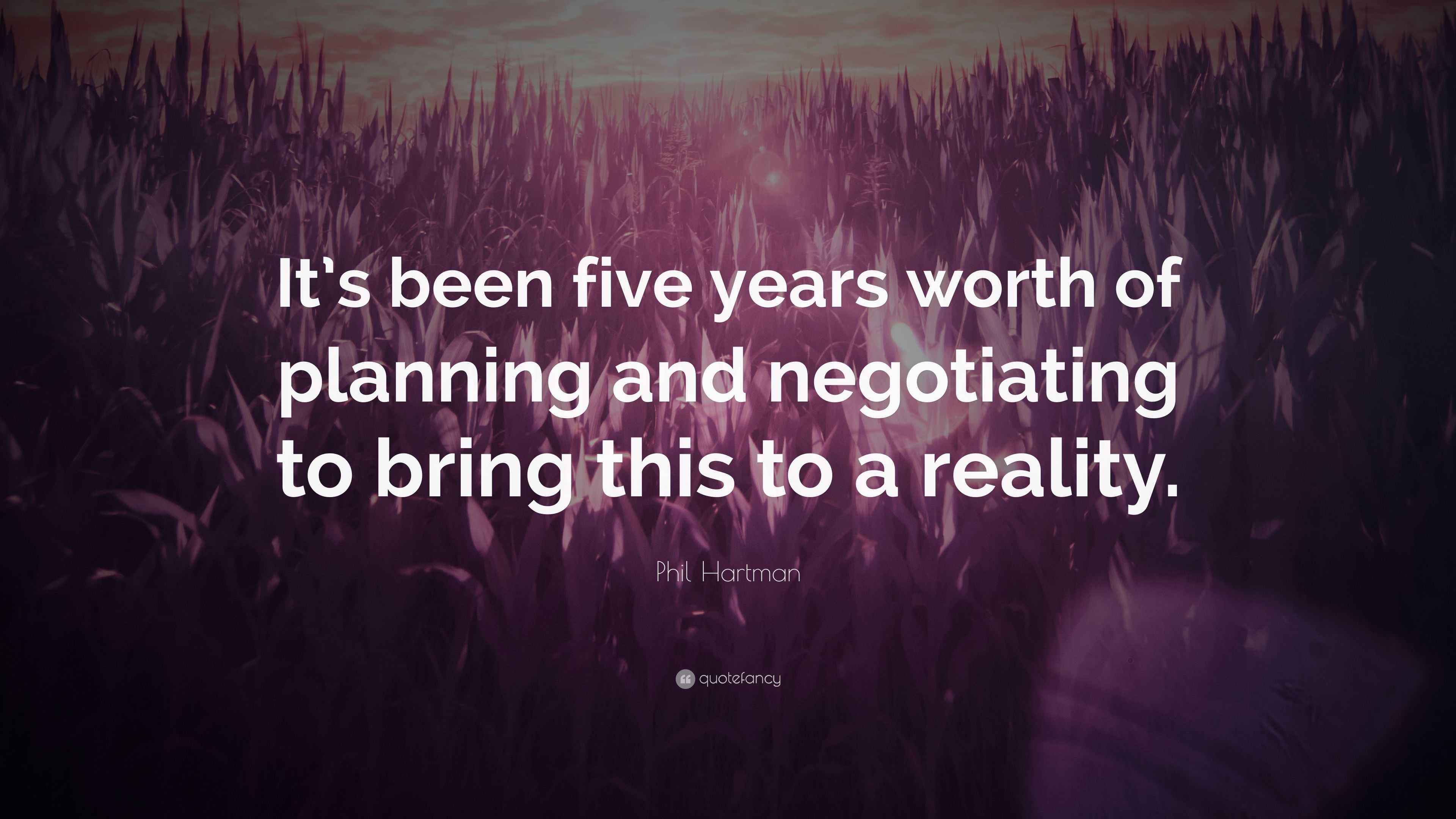 Phil Hartman Quote: “It’s been five years worth of planning and ...