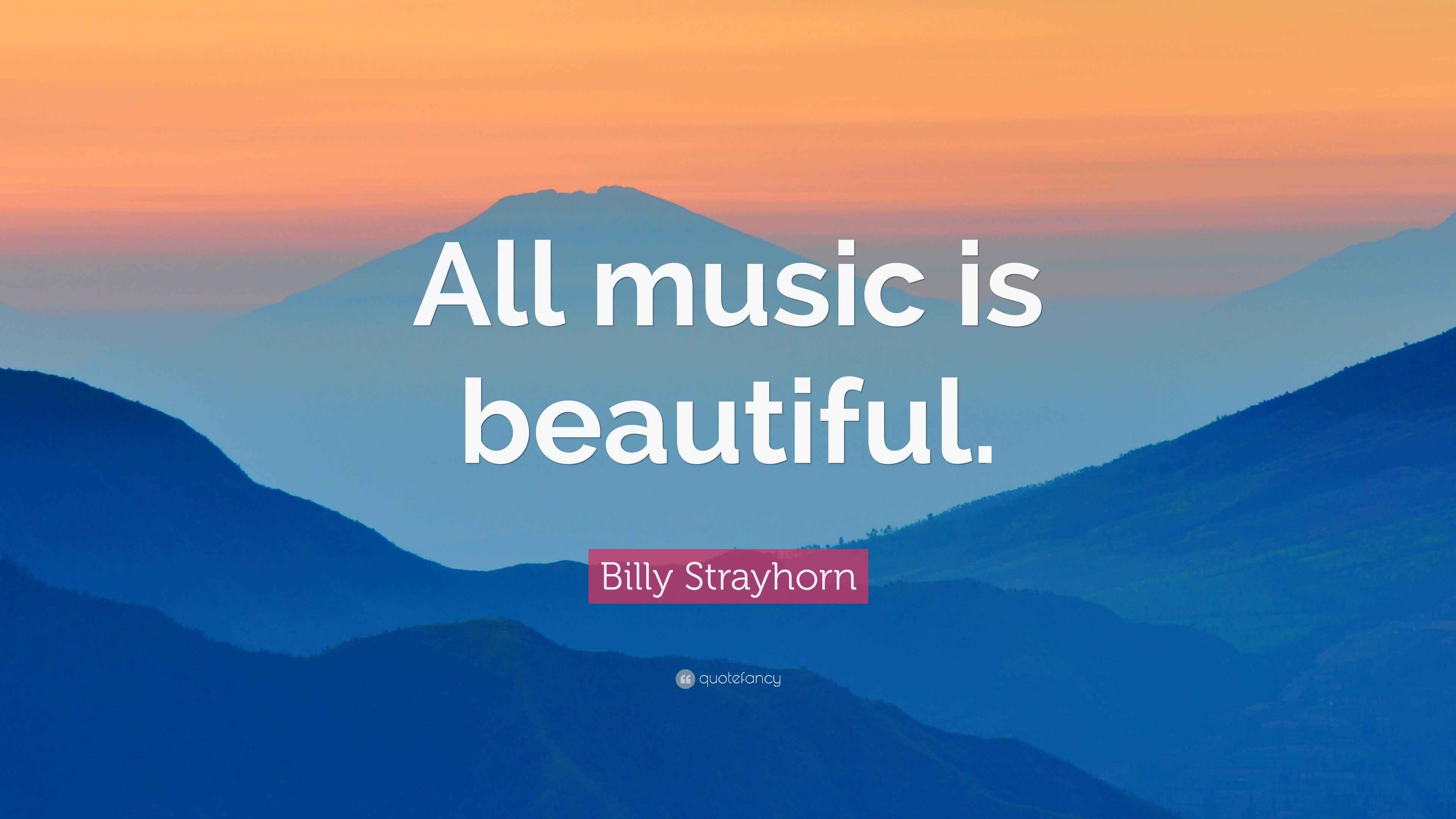 Billy Strayhorn Quote: “All music is beautiful.”