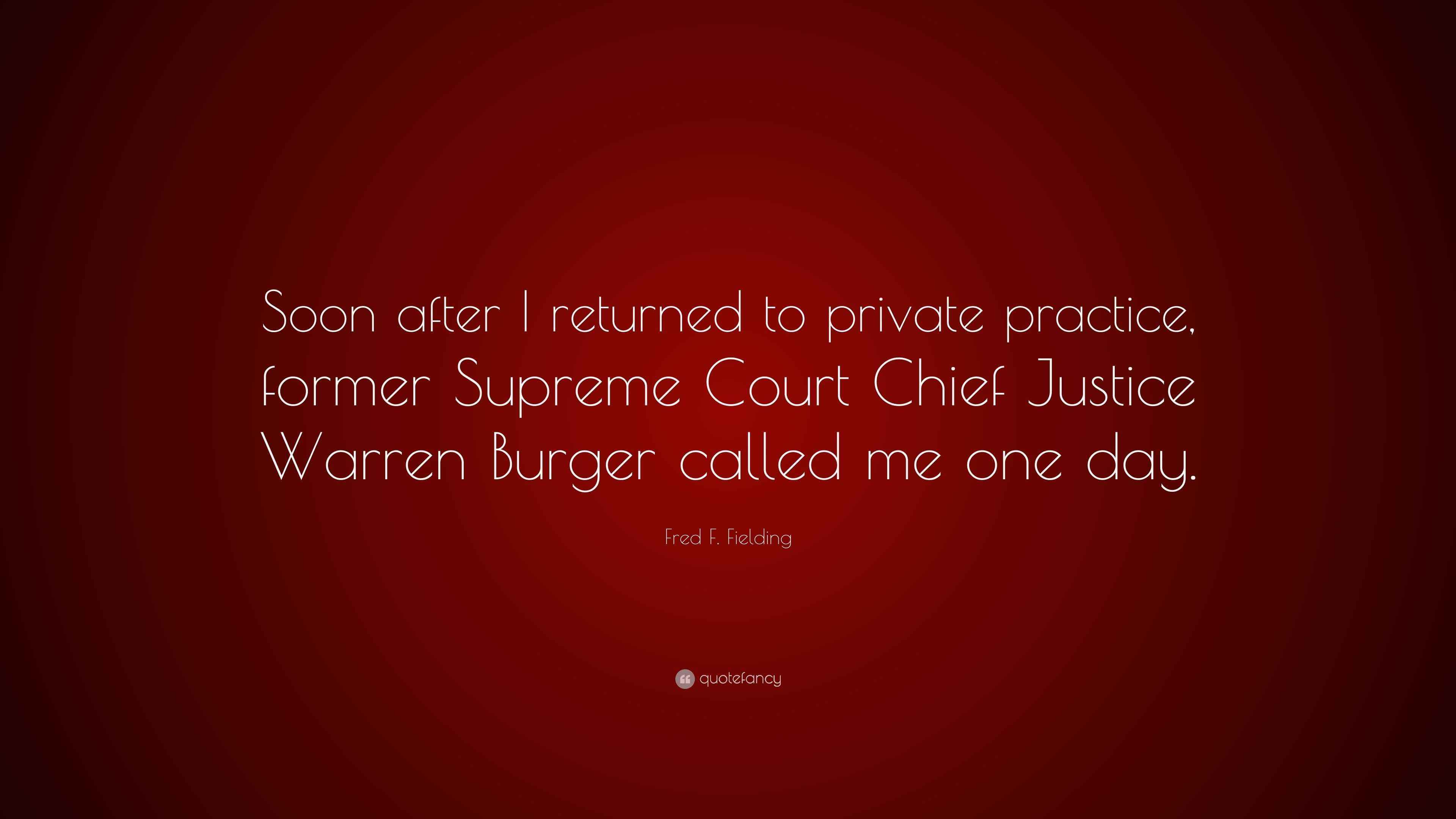 Fred F. Fielding Quote: “Soon after I returned to private practice ...