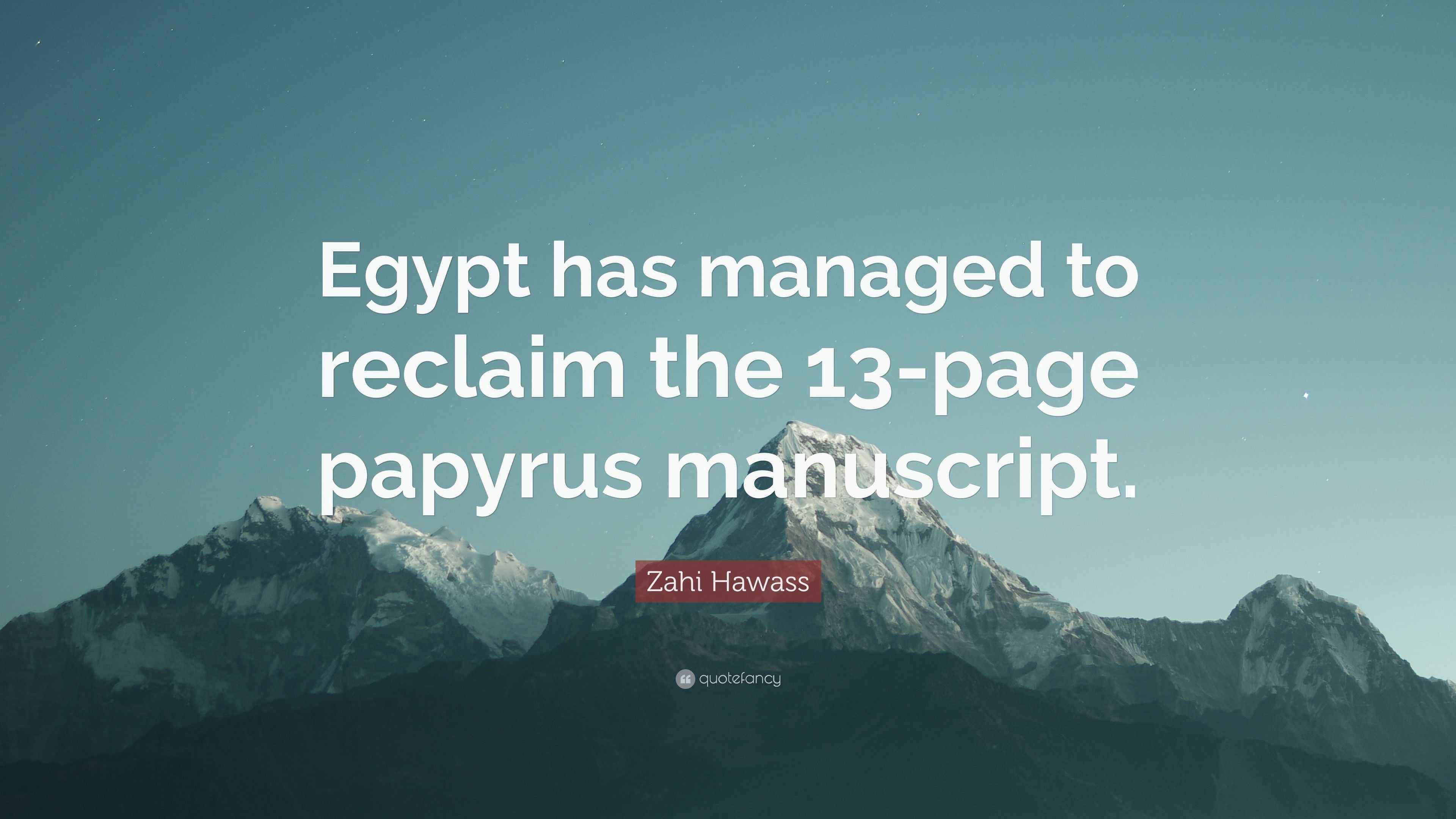 Zahi Hawass Quote: “Egypt has managed to reclaim the 13-page papyrus ...