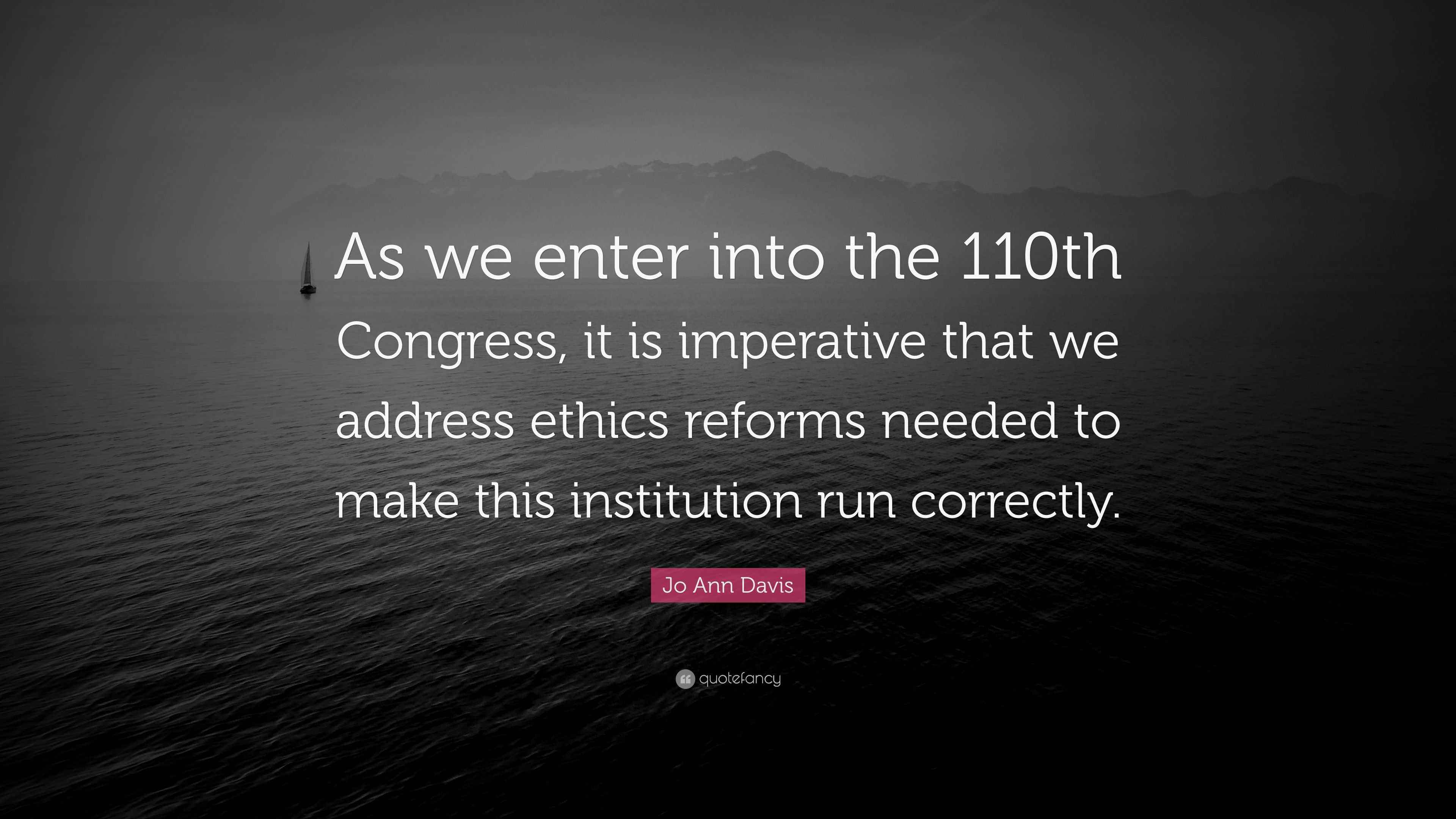 Jo Ann Davis Quote: “As we enter into the 110th Congress, it is ...