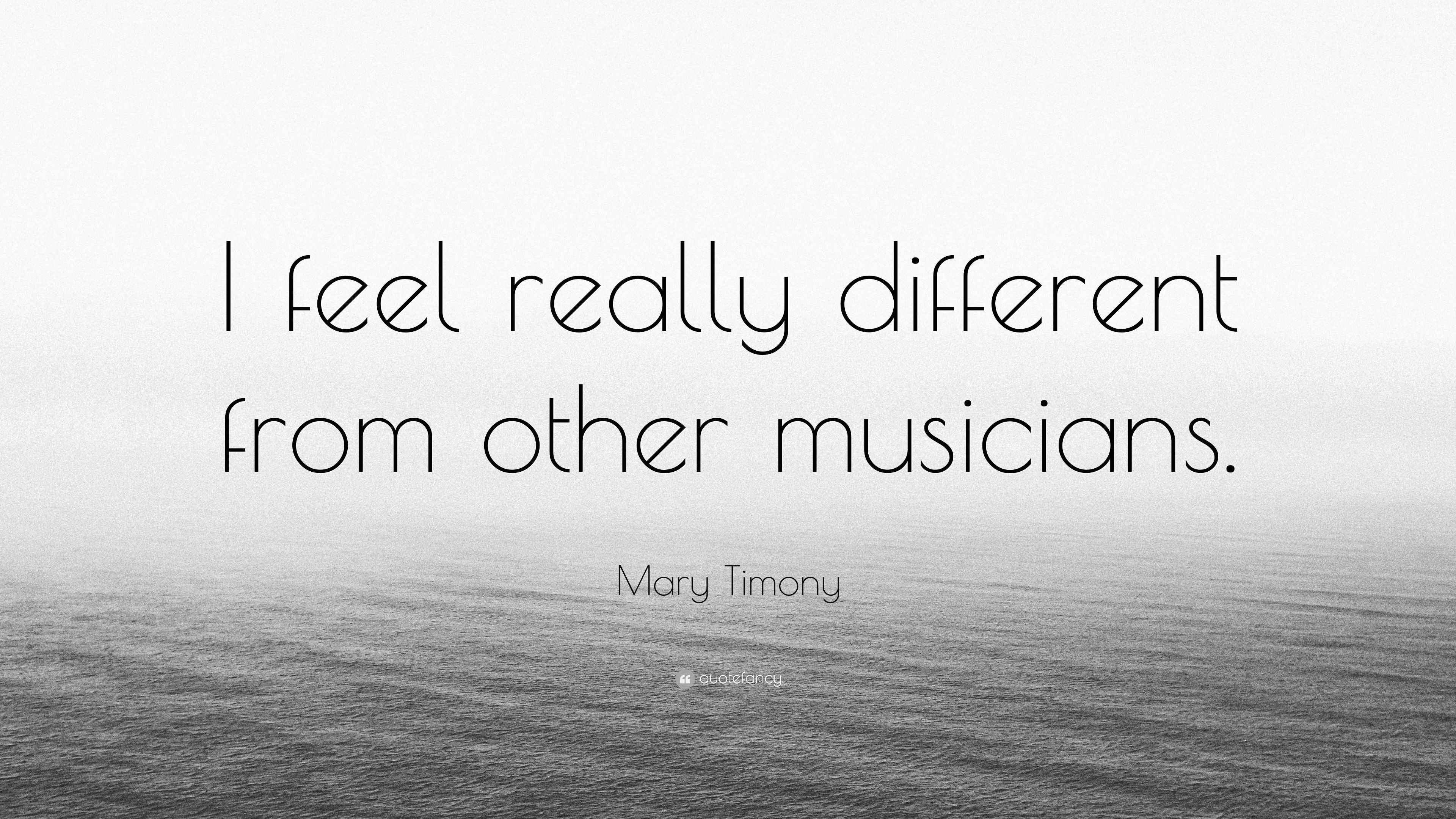 Mary Timony Quote: “I feel really different from other musicians.”