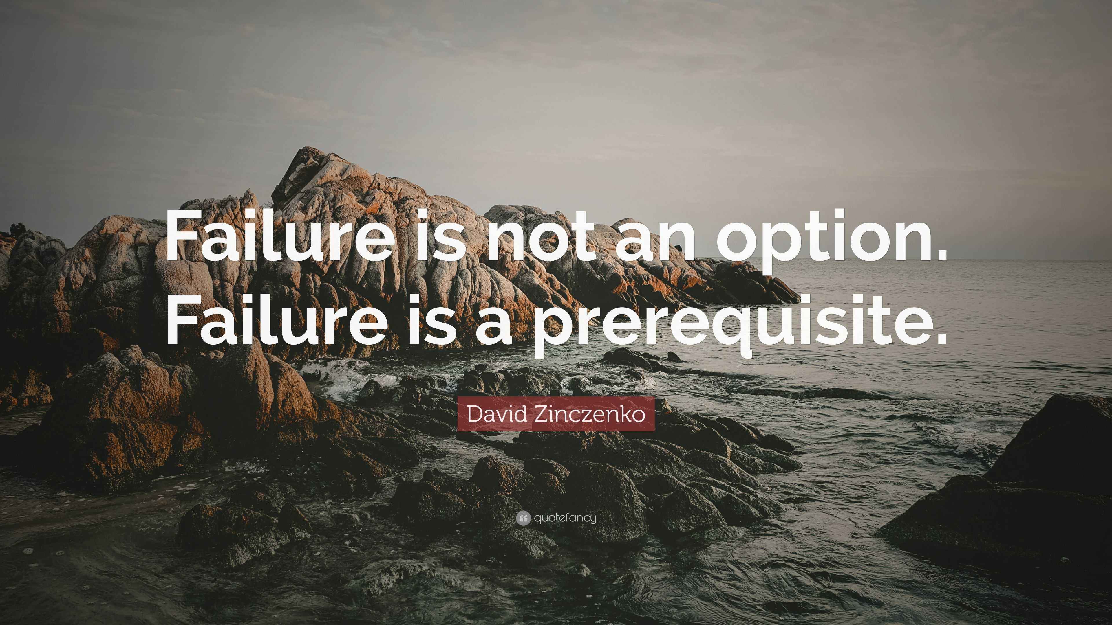 David Zinczenko Quote: “Failure is not an option. Failure is a ...