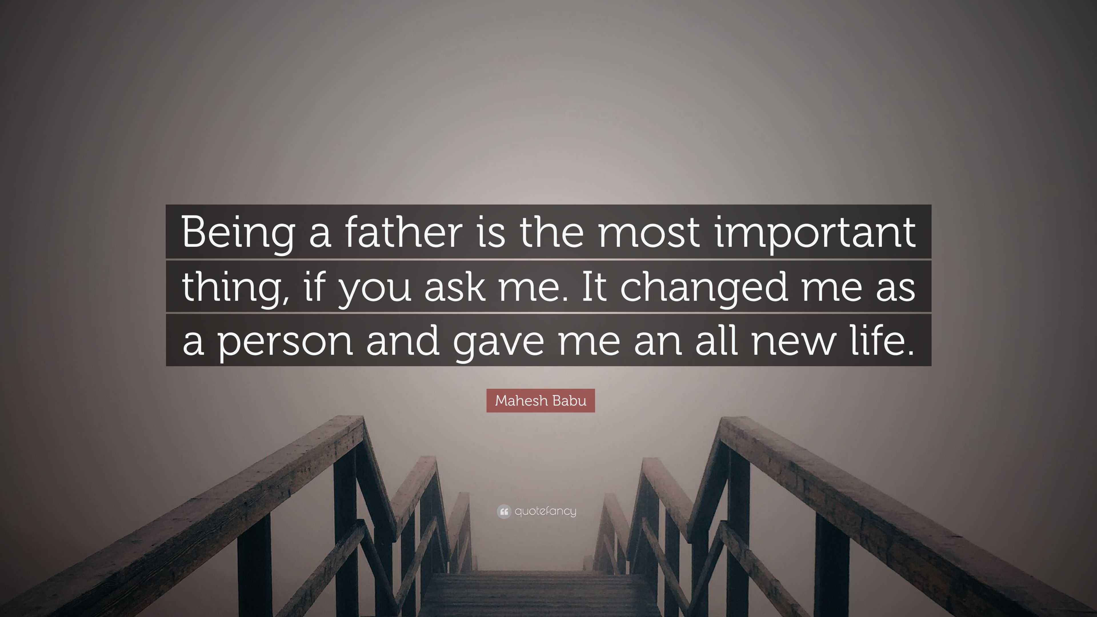 Mahesh Babu Quote: “Being a father is the most important thing, if you ...