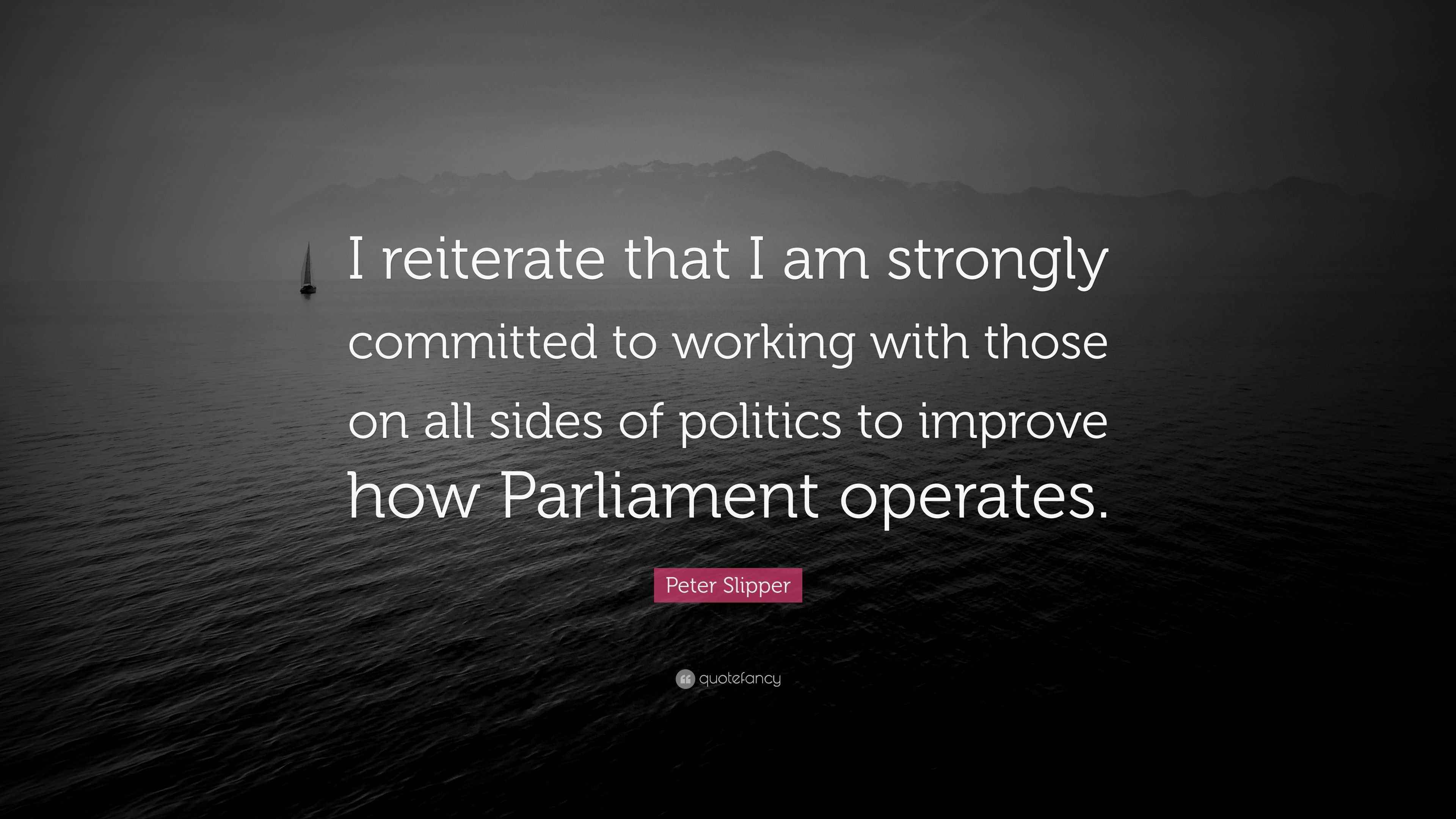 Peter Slipper Quote: “I reiterate that I am strongly committed to ...