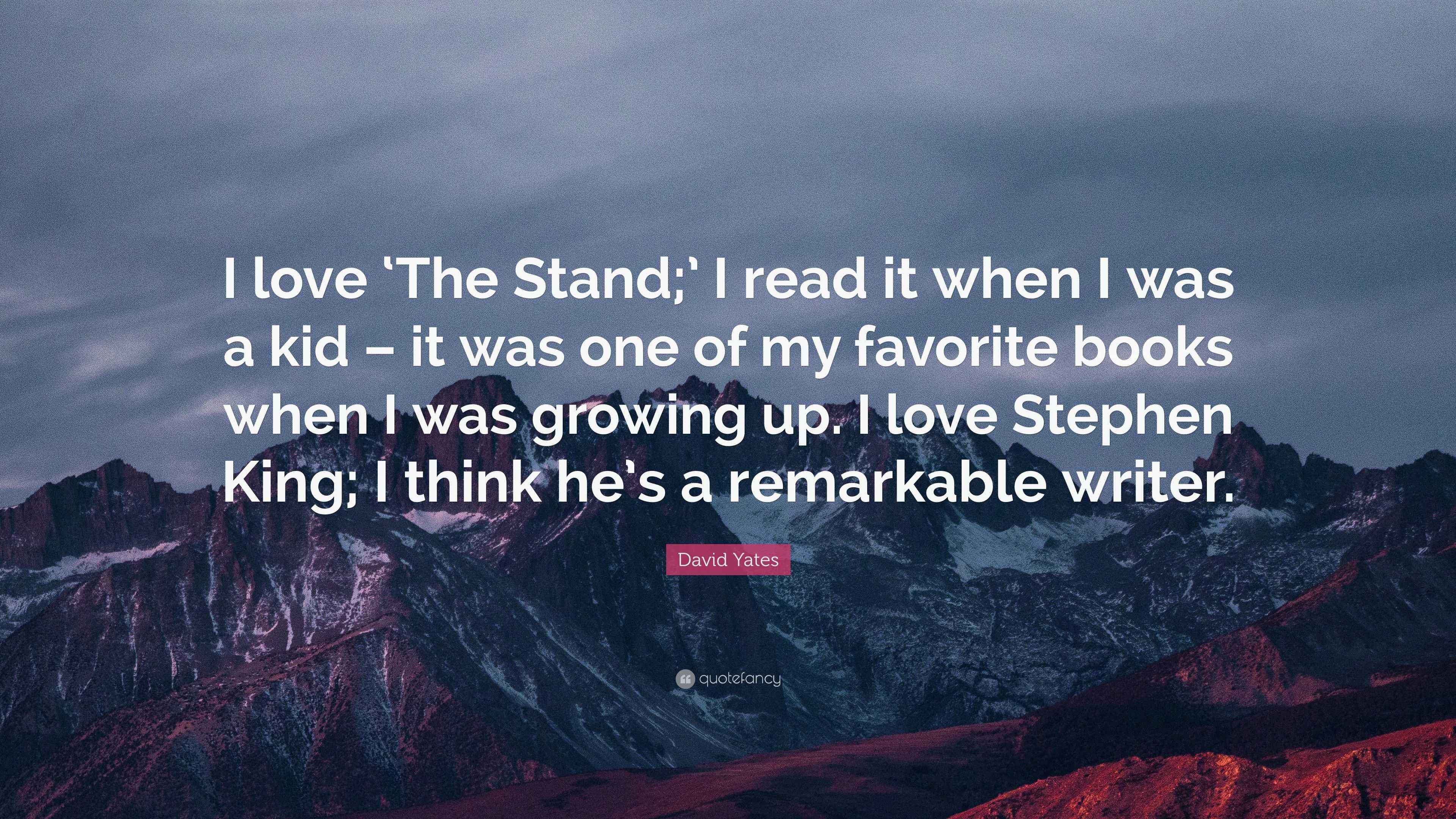 David Yates Quote: “I love ‘The Stand;’ I read it when I was a kid – it ...