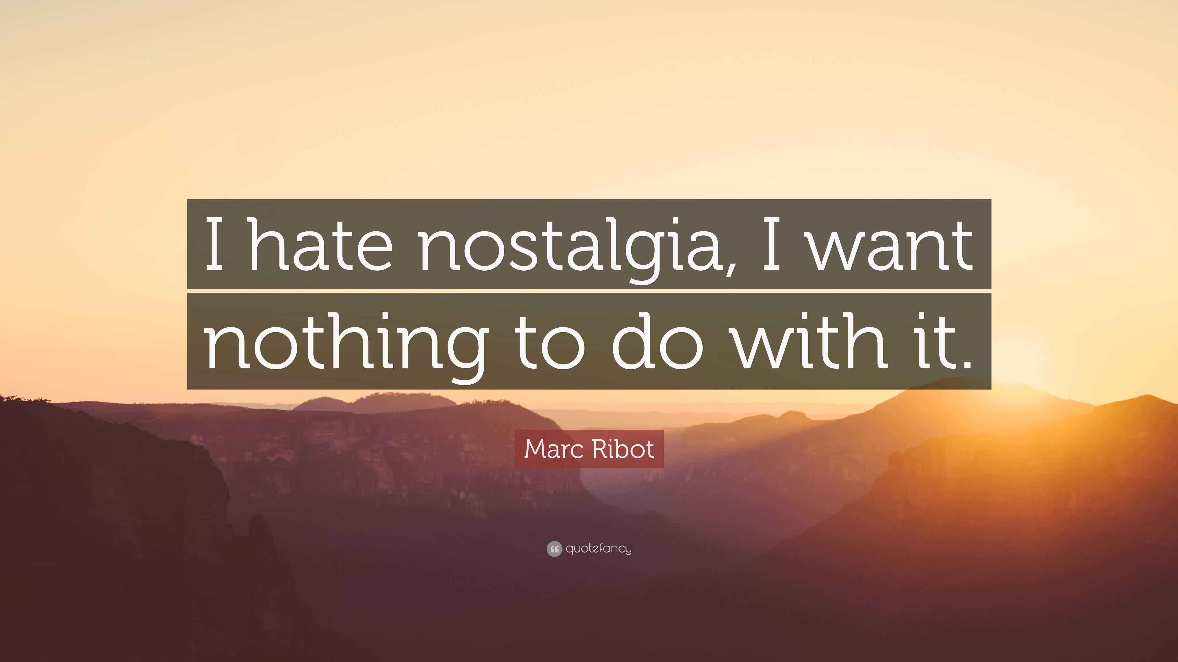 Marc Ribot Quote: “I hate nostalgia, I want nothing to do with it.”