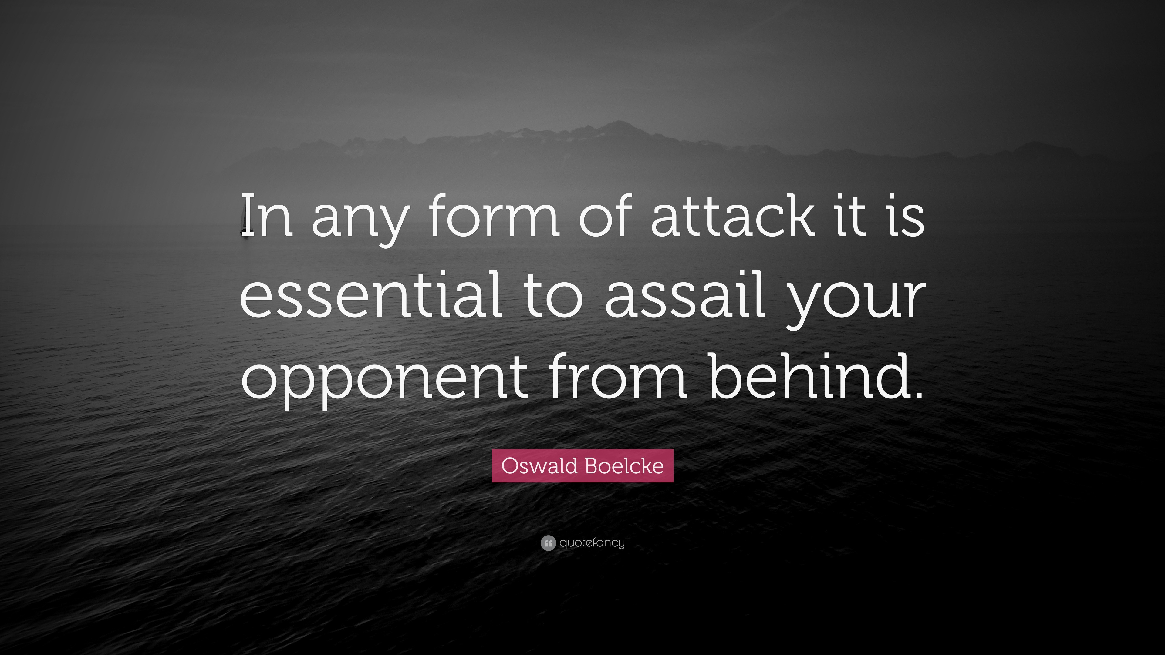 Oswald Boelcke Quote: “In any form of attack it is essential to assail ...