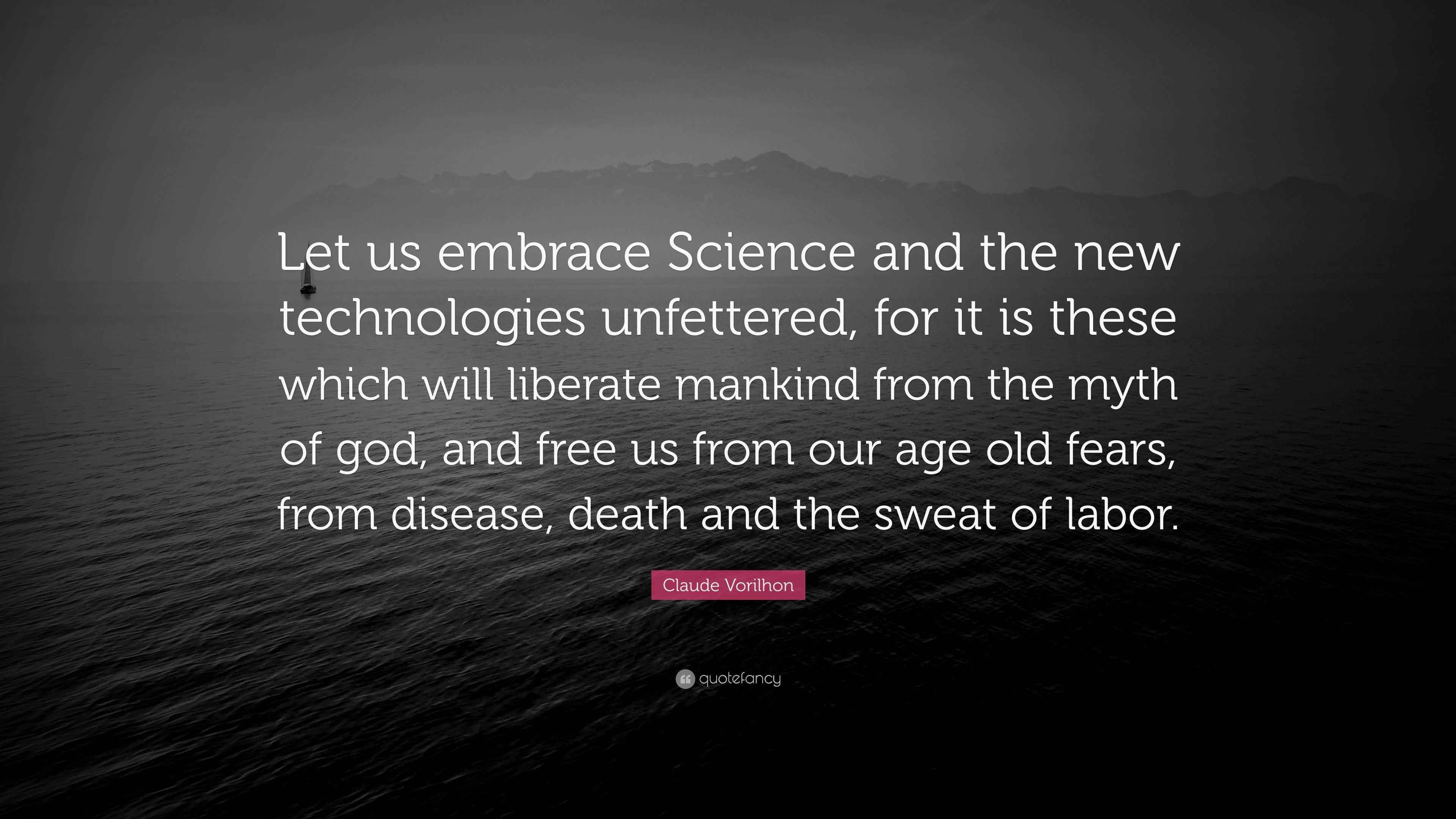 Claude Vorilhon Quote: “Let us embrace Science and the new technologies ...