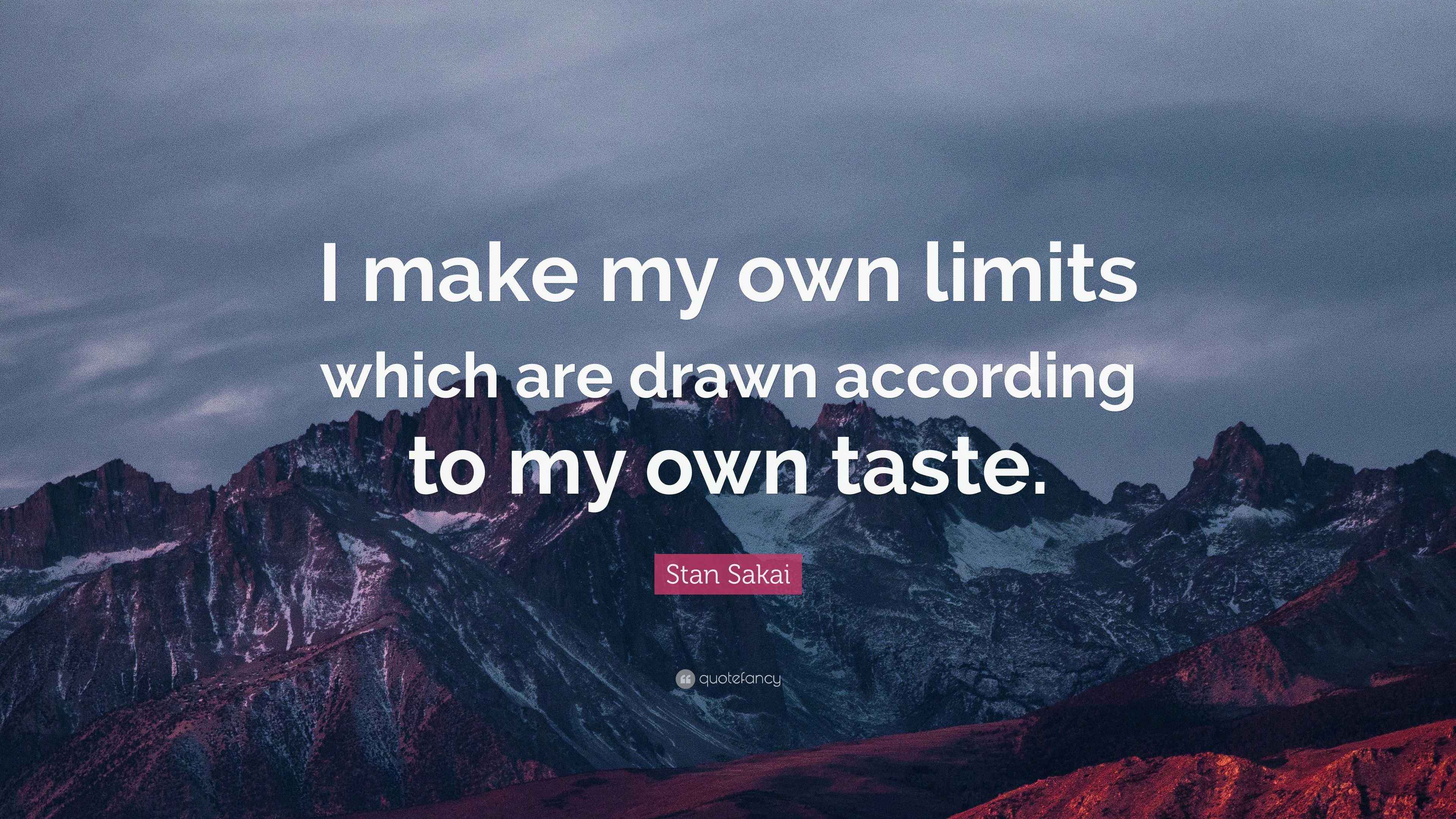 Stan Sakai Quote: “I make my own limits which are drawn according to my ...