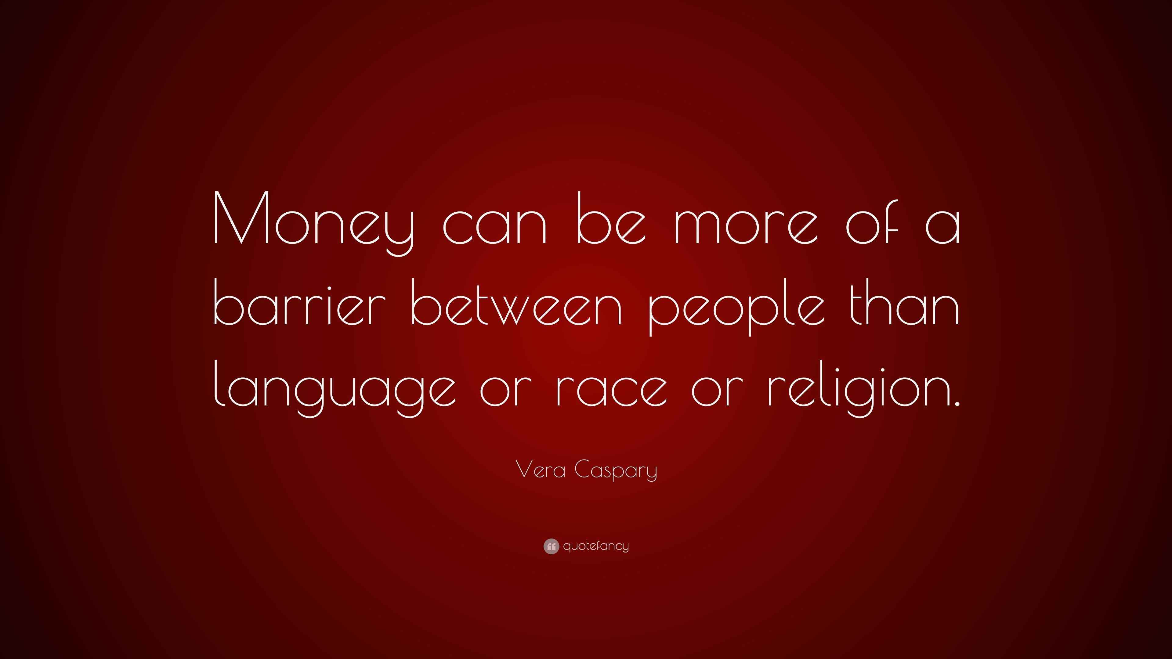 Vera Caspary Quote: “Money can be more of a barrier between people than ...