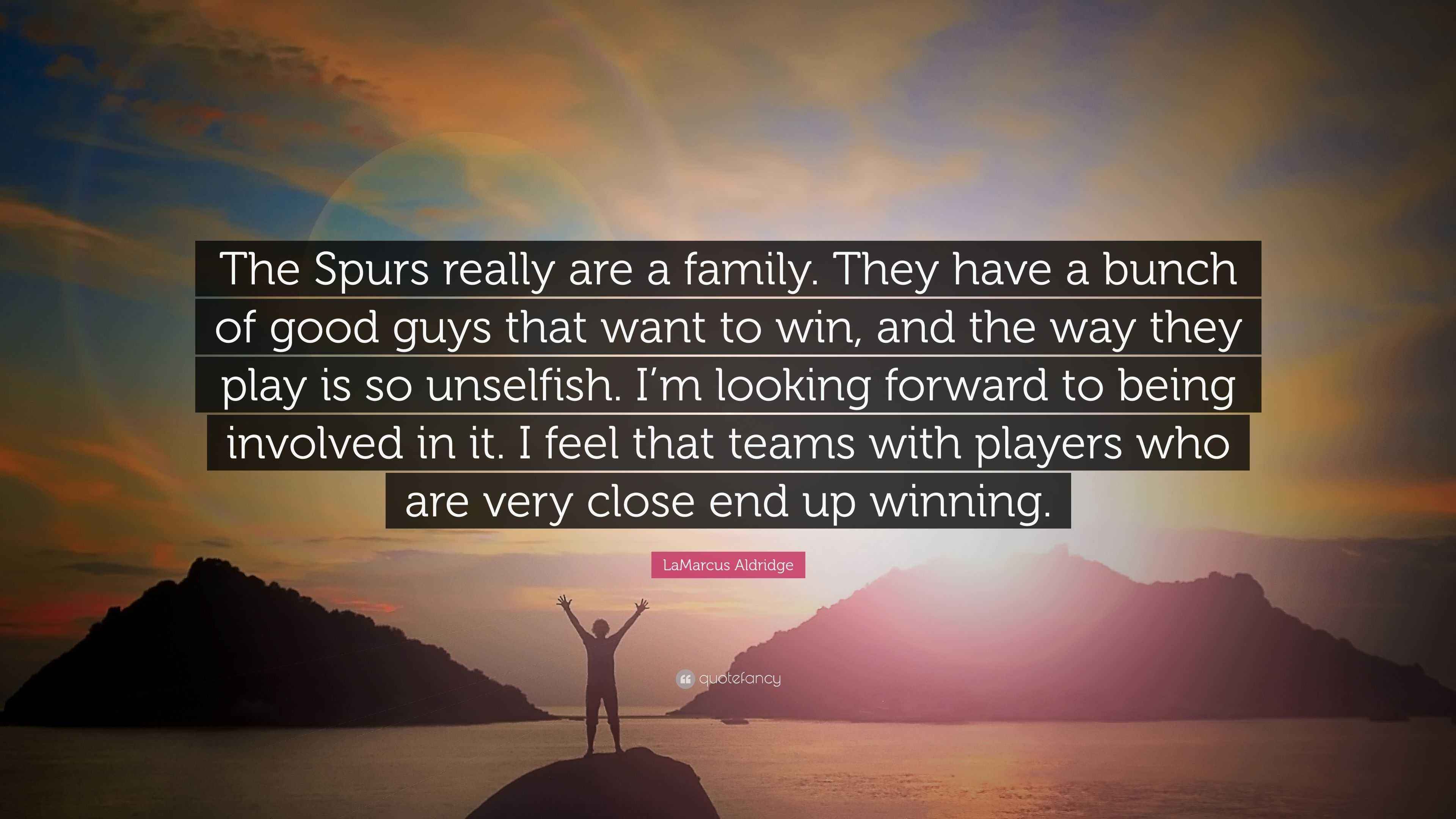 LaMarcus Aldridge Quote: “The Spurs really are a family. They have a ...