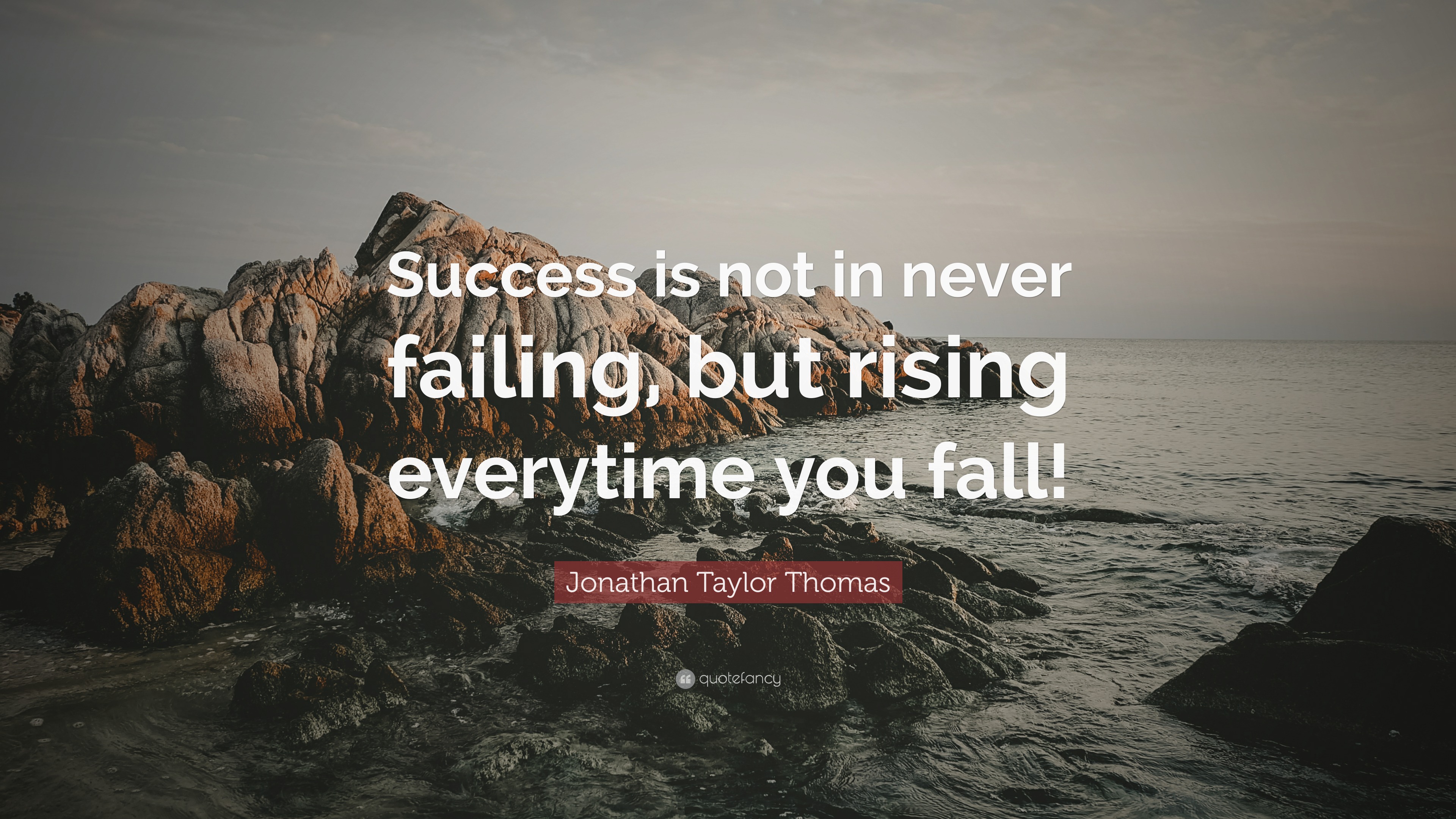 Jonathan Taylor Thomas Quote: “Success is not in never failing, but ...