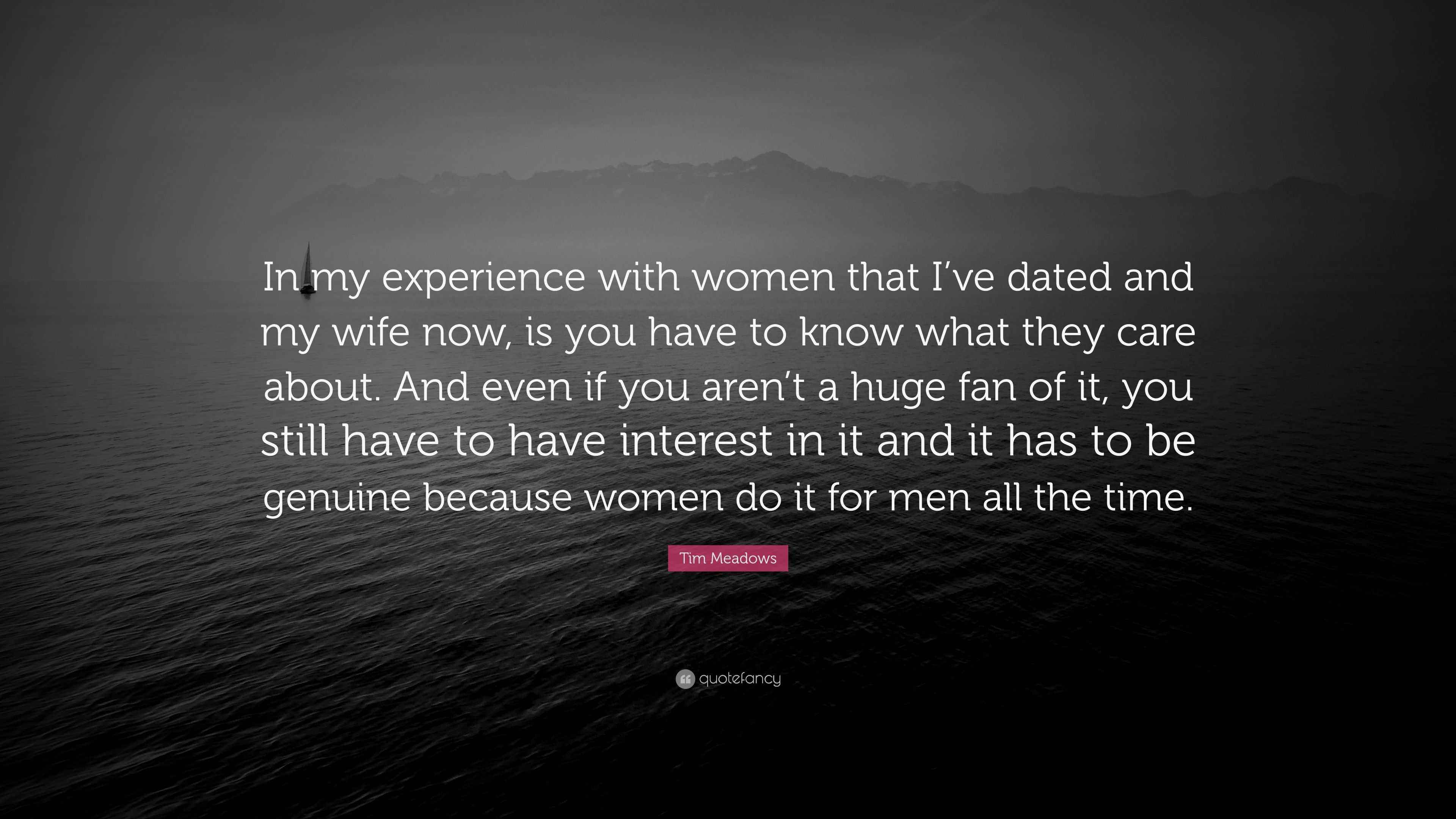 Tim Meadows Quote: “In my experience with women that I’ve dated and my ...