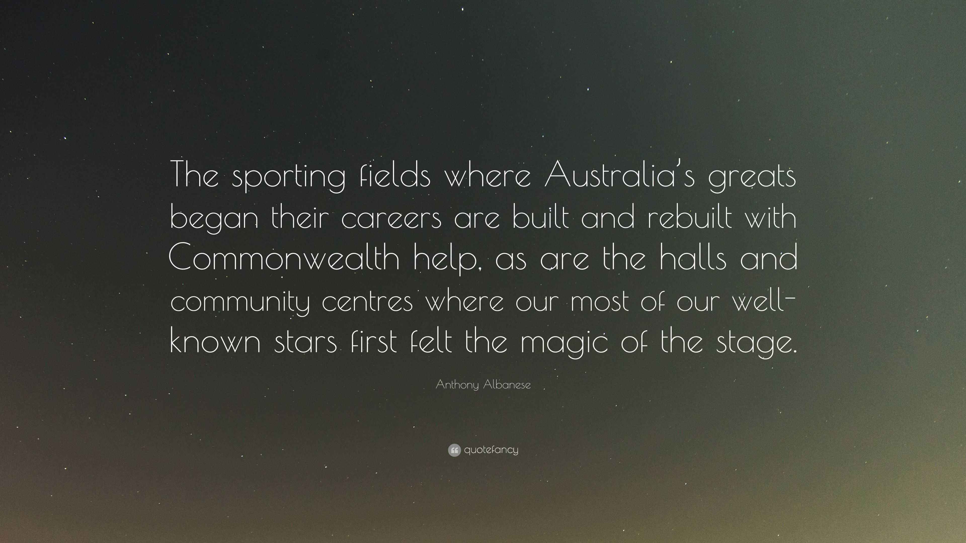 Anthony Albanese Quote: “The sporting fields where Australia’s greats ...