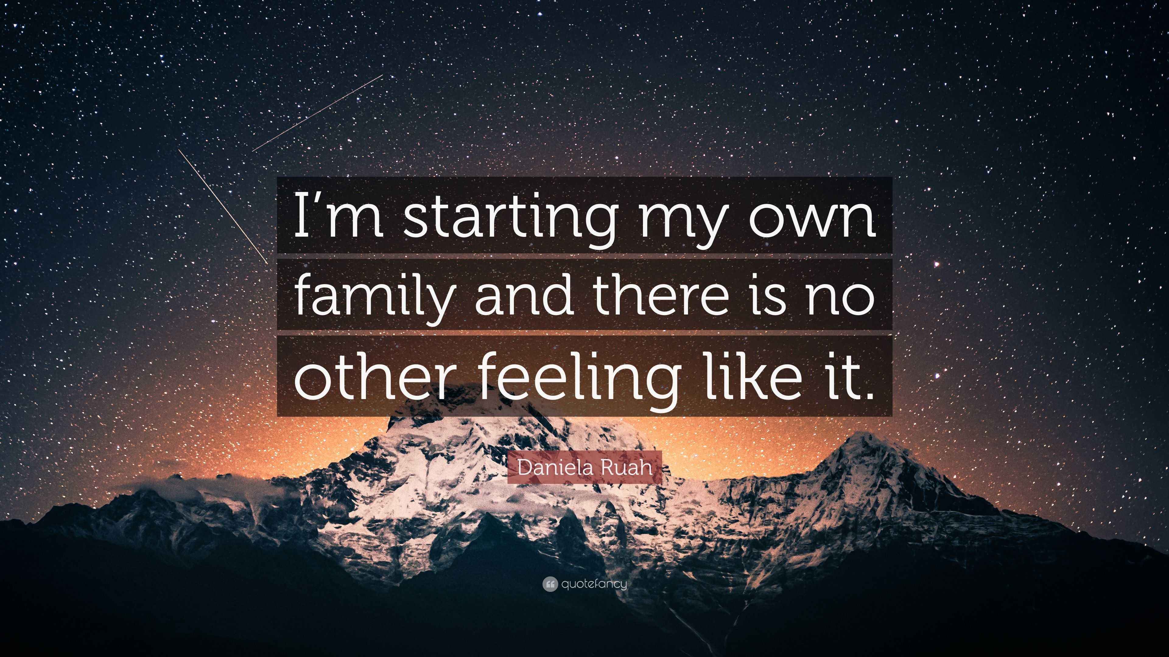 Daniela Ruah Quote: “I’m starting my own family and there is no other ...