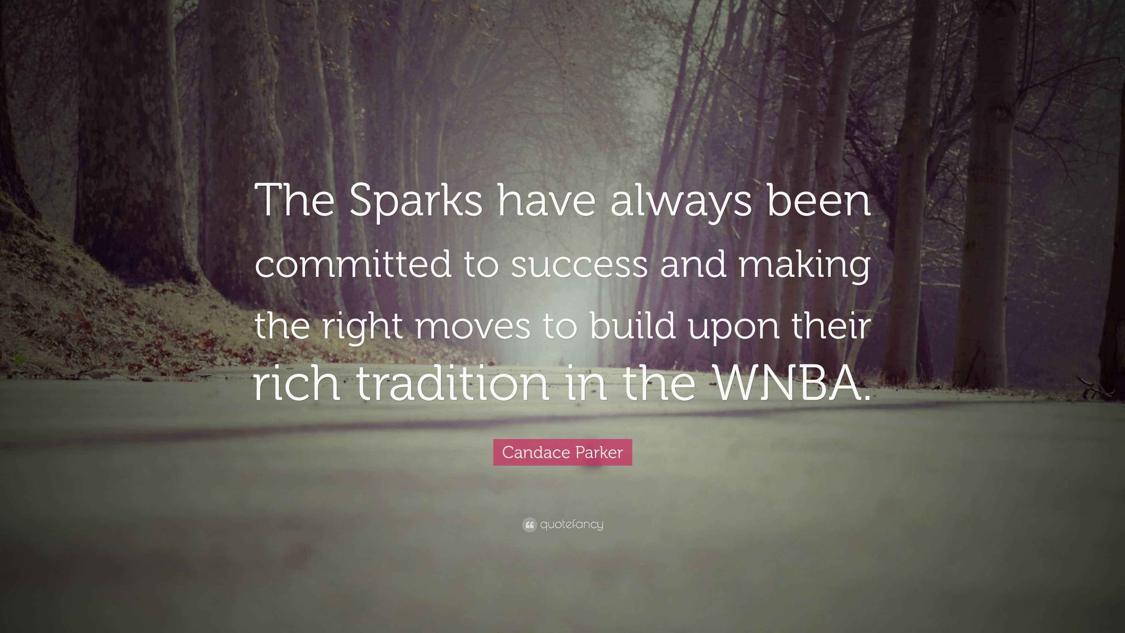 Candace Parker Quote: “The Sparks have always been committed to success ...