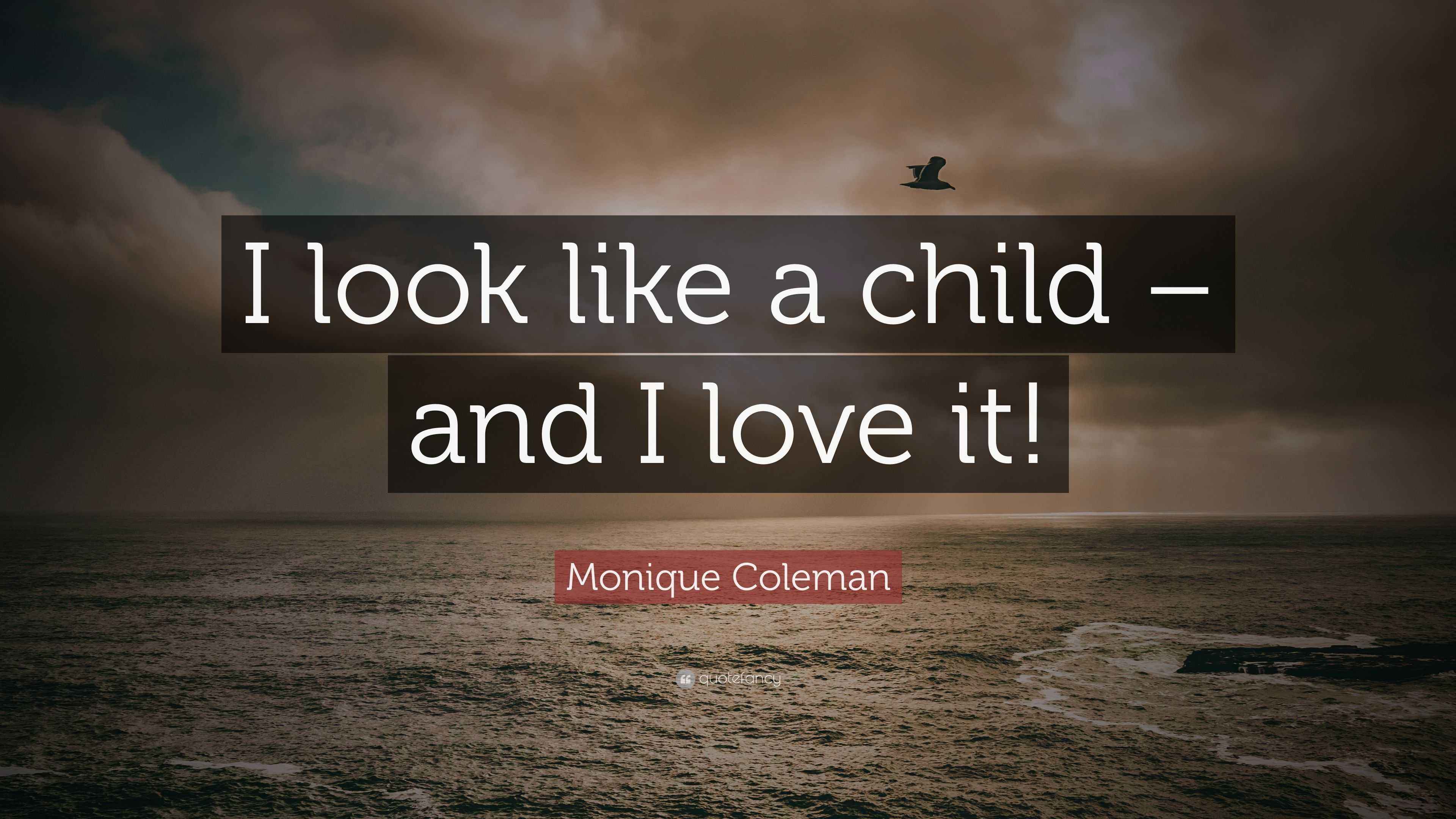 Monique Coleman Quote: “I look like a child – and I love it!”