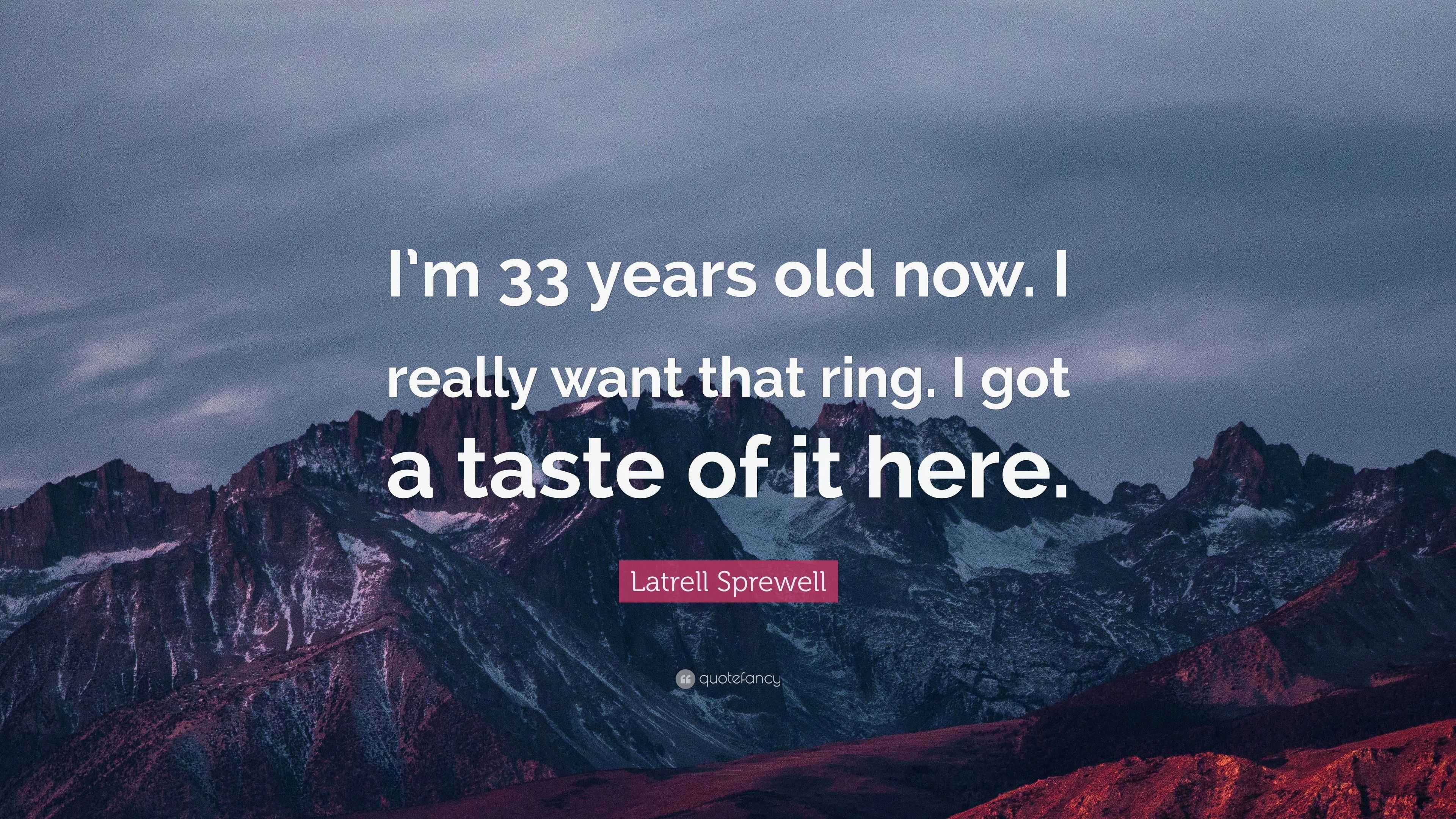Latrell Sprewell Quote: “I’m 33 years old now. I really want that ring ...