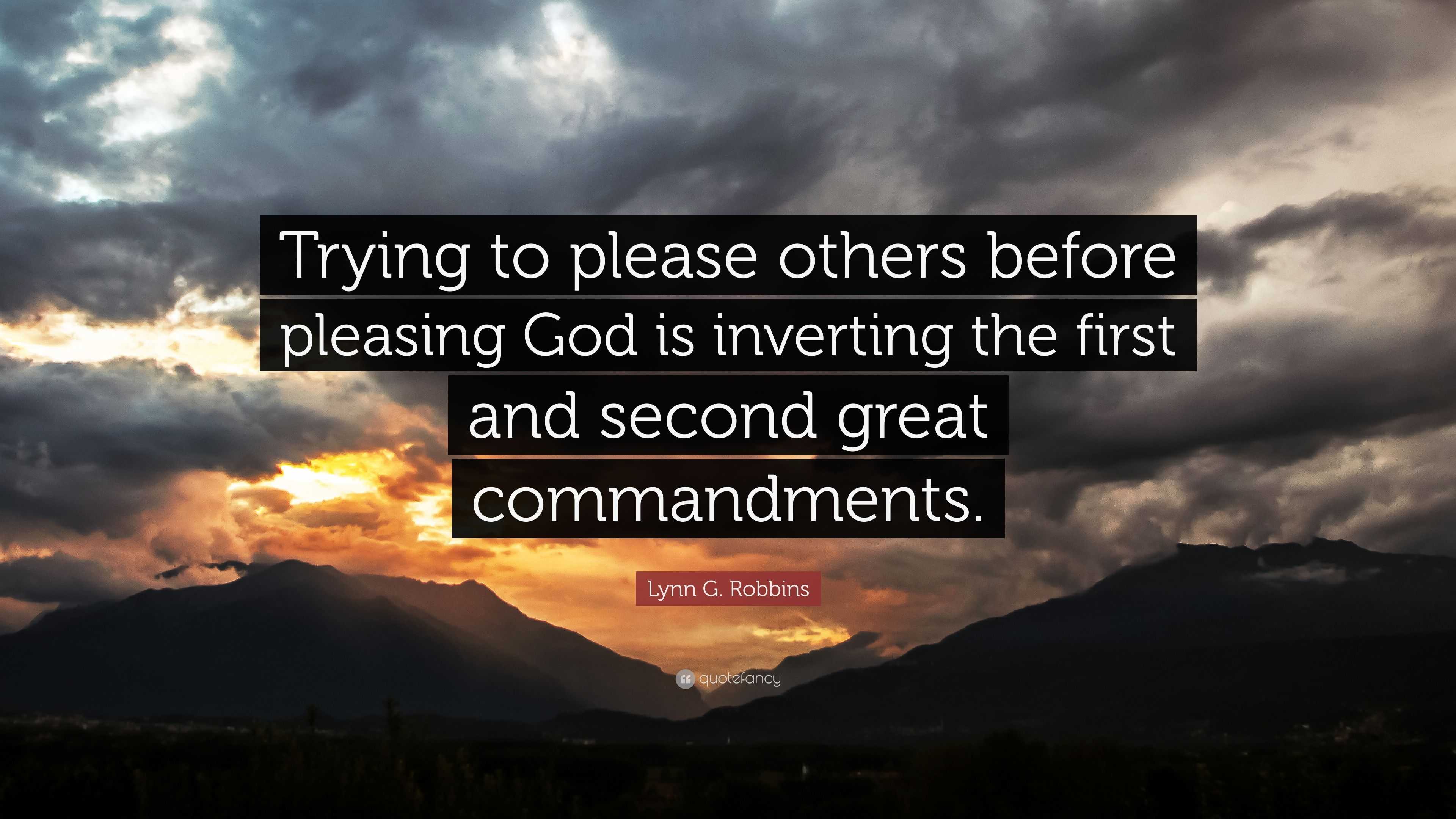 Lynn G. Robbins Quote: “Trying to please others before pleasing God is ...