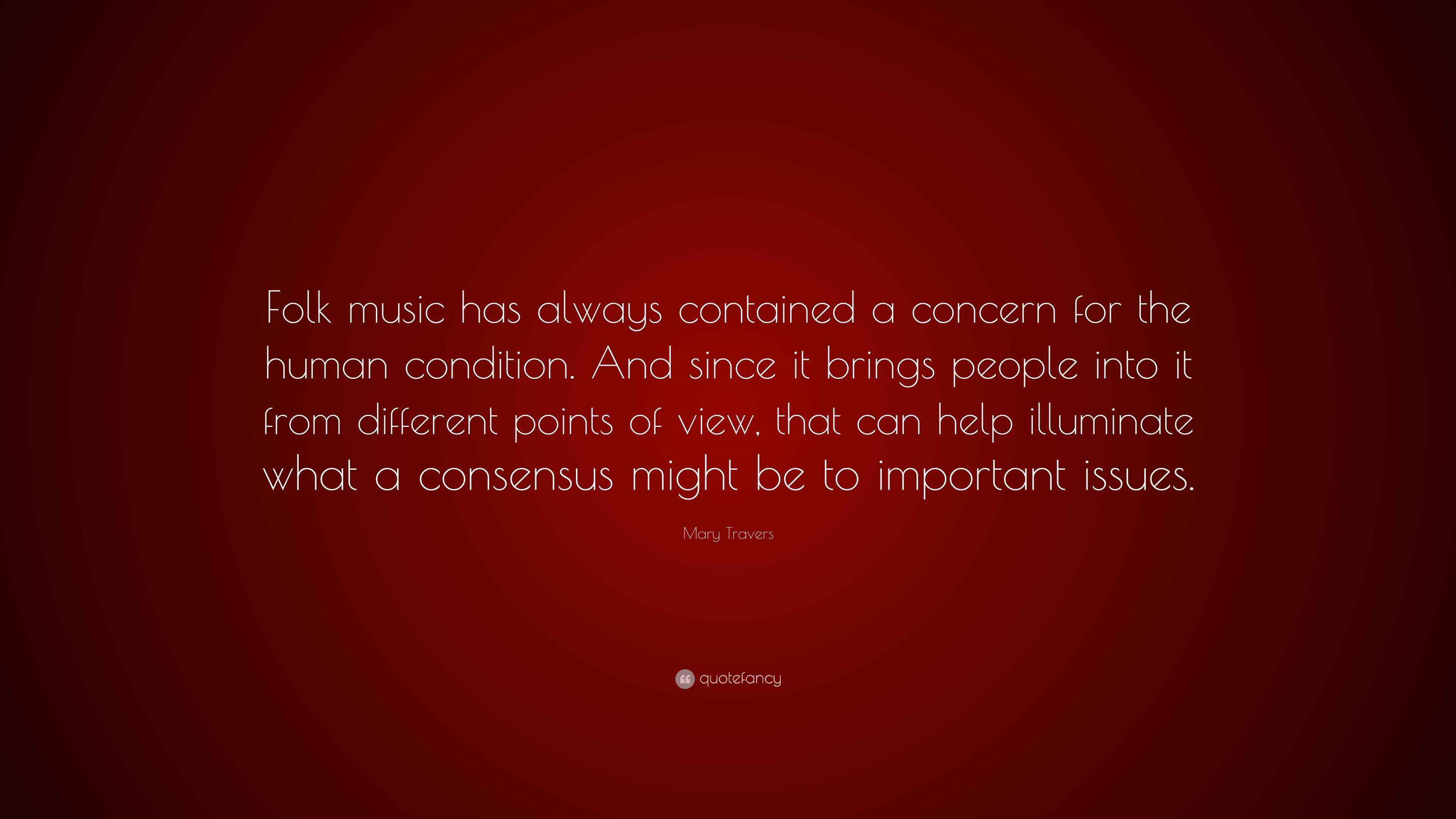 Mary Travers Quote: “Folk music has always contained a concern for the ...