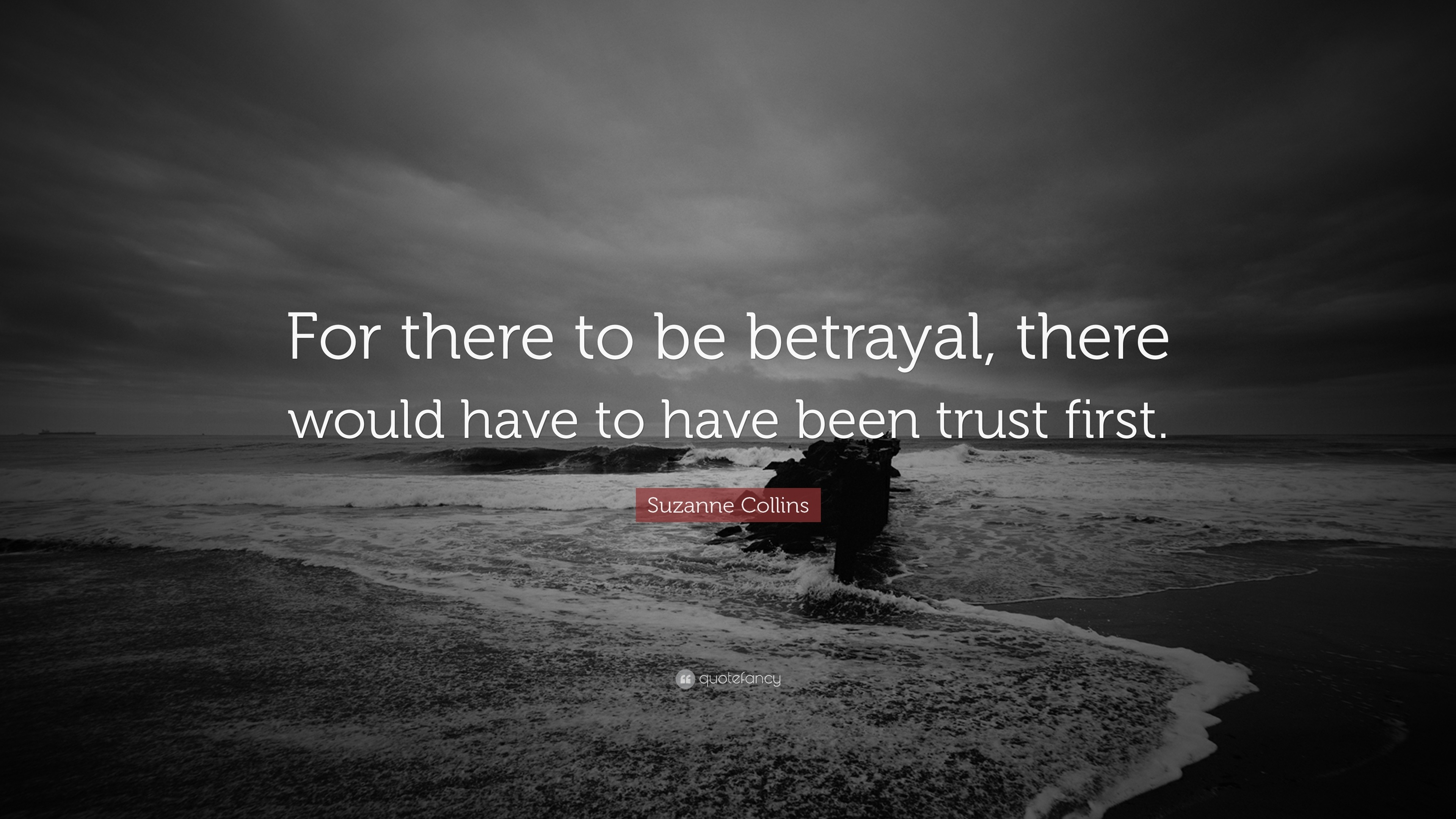 Suzanne Collins Quote: “For there to be betrayal, there would have to ...