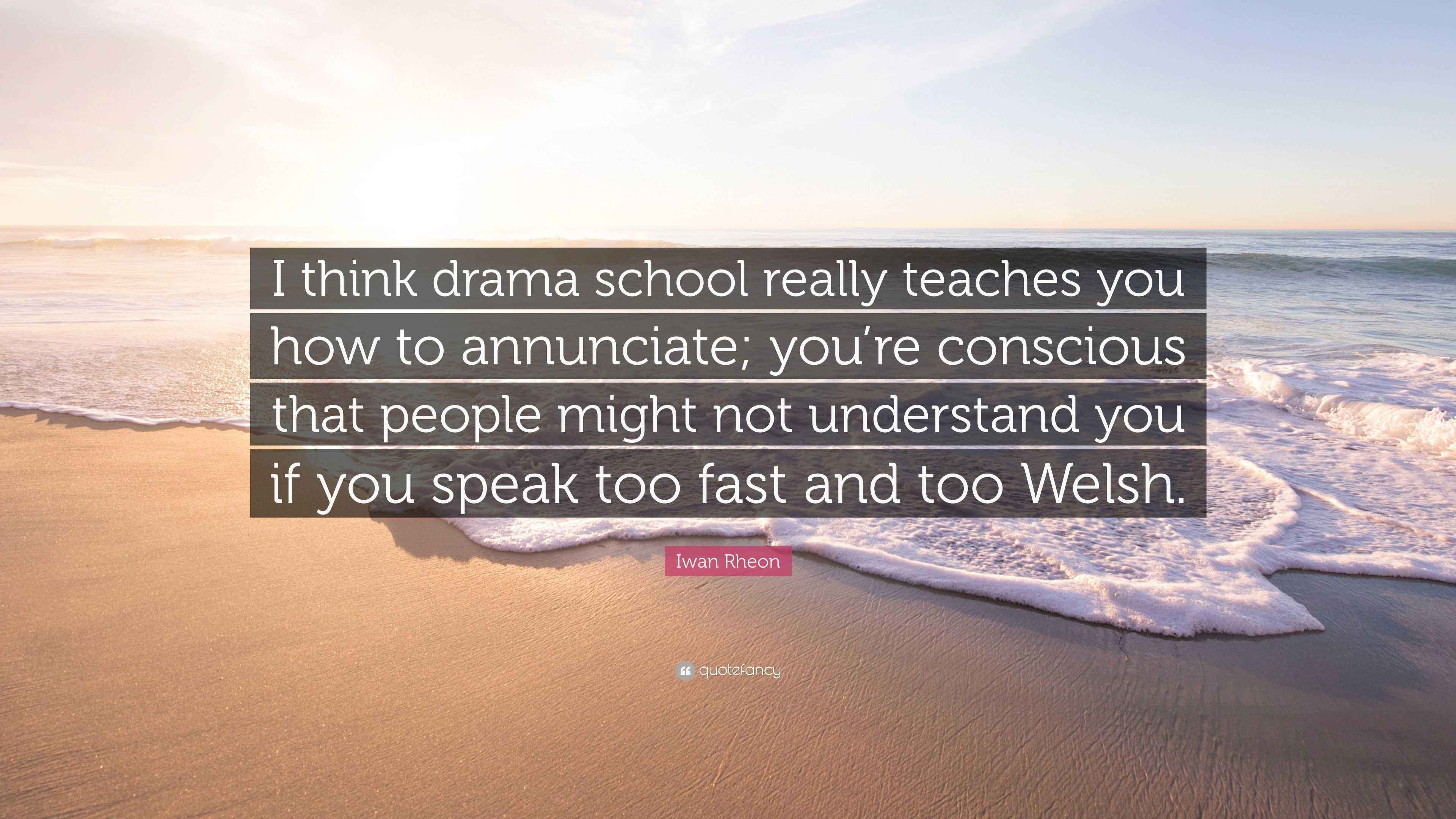 Iwan Rheon Quote: “I think drama school really teaches you how to ...