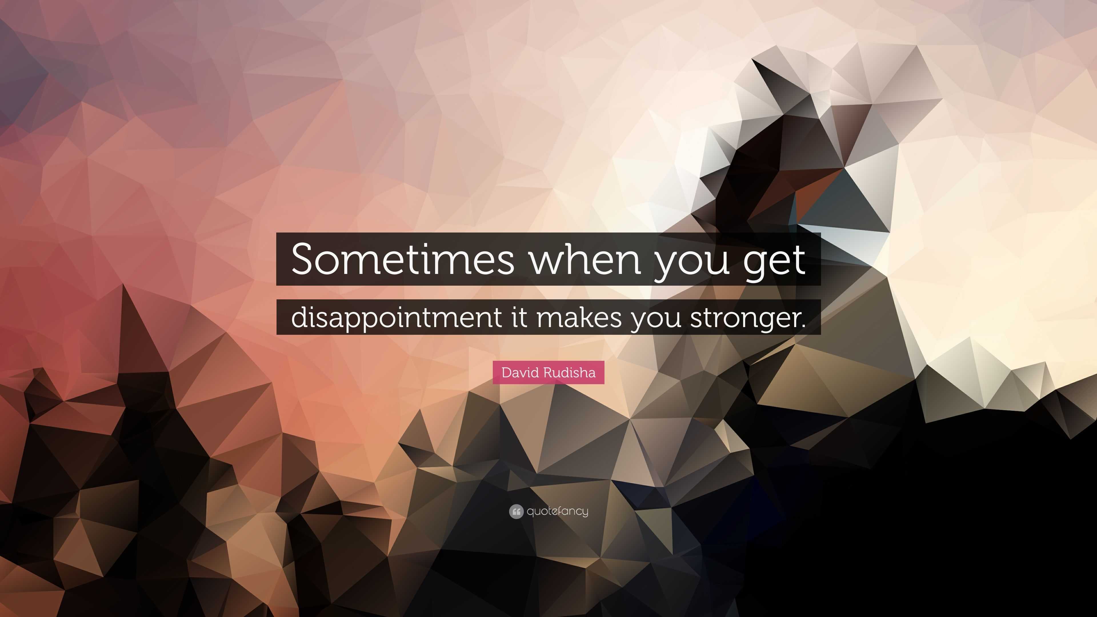 David Rudisha Quote: “Sometimes when you get disappointment it makes ...