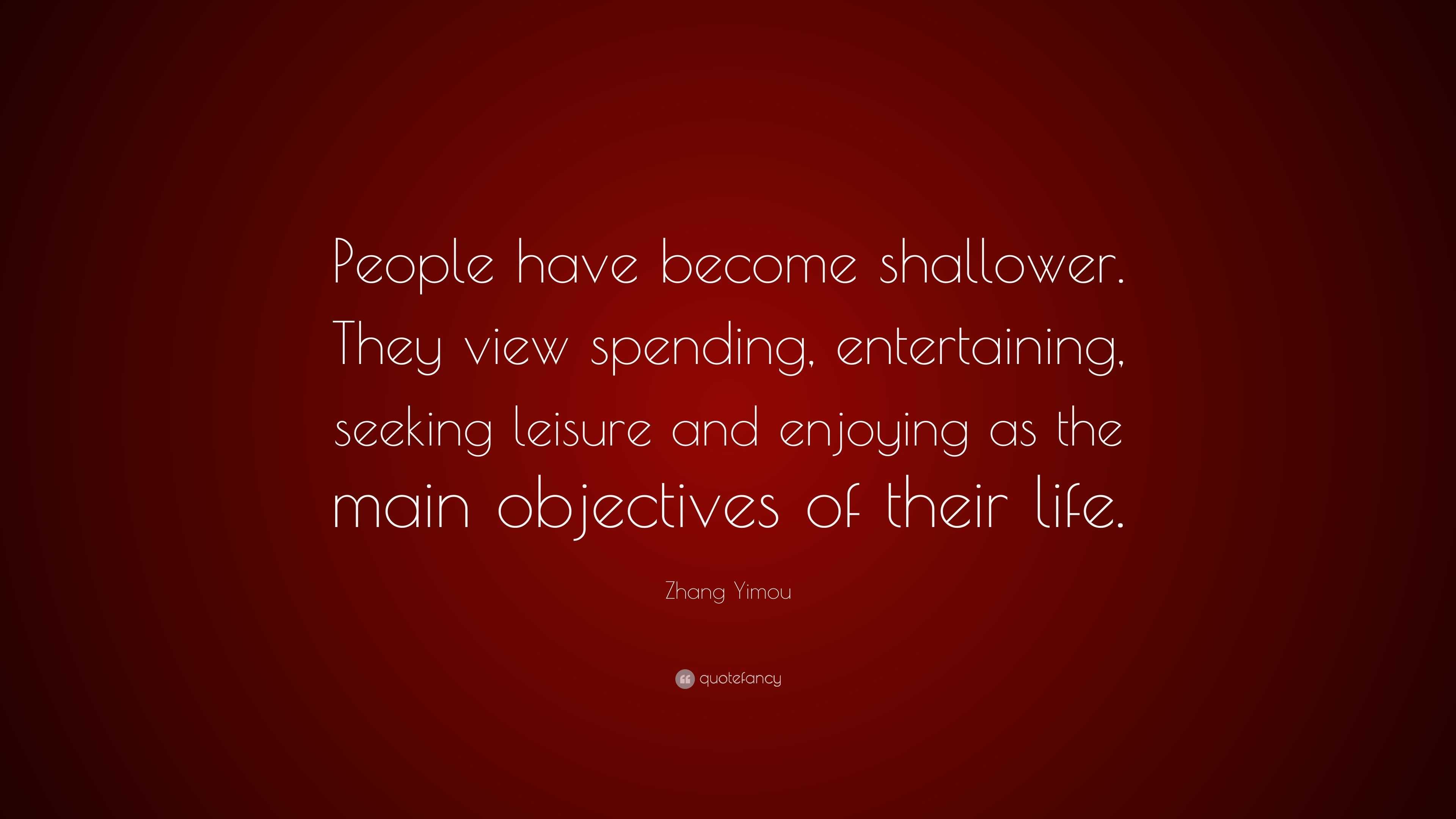 Zhang Yimou Quote: “People have become shallower. They view spending ...