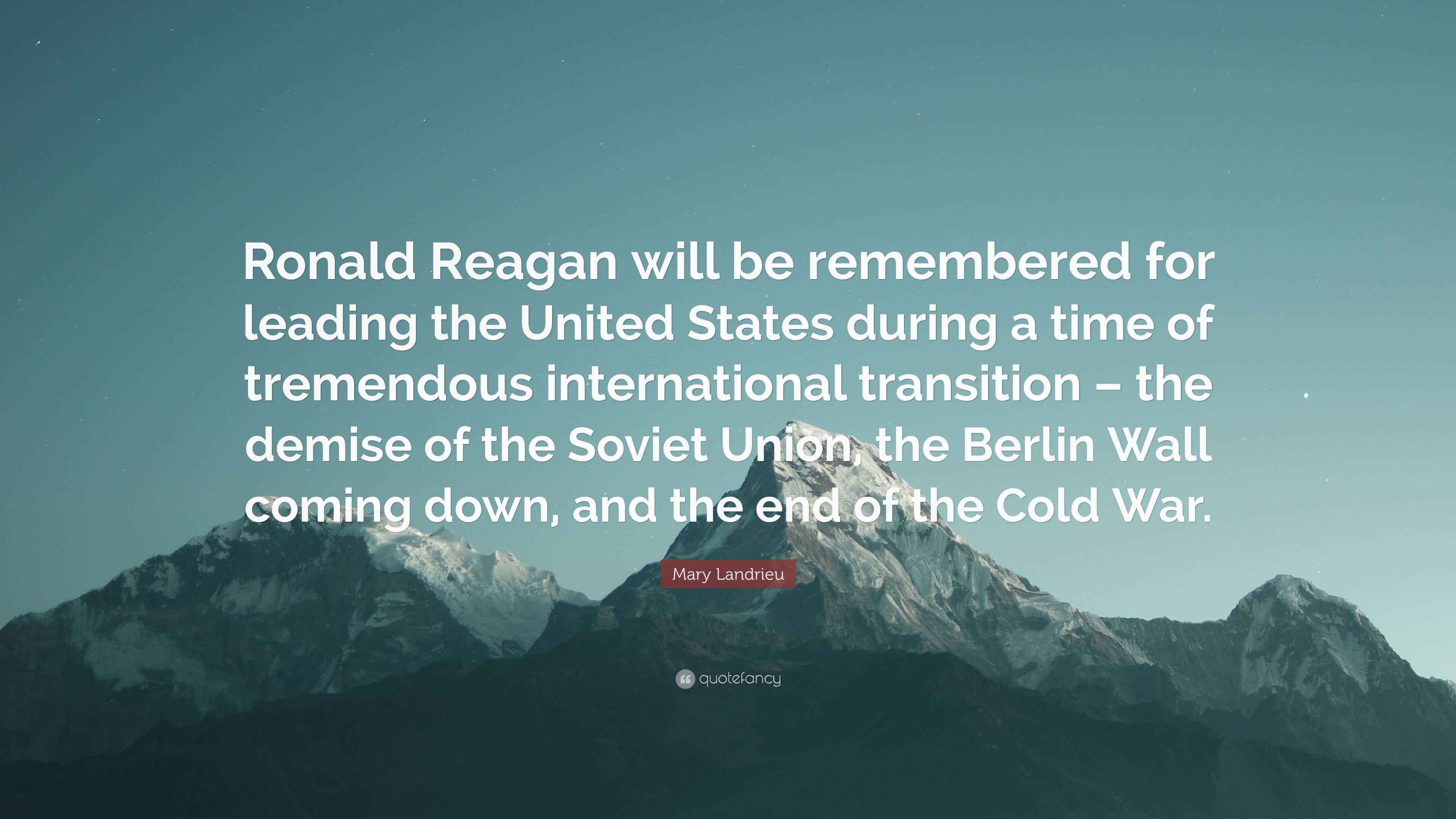 Mary Landrieu Quote: “Ronald Reagan will be remembered for leading the ...