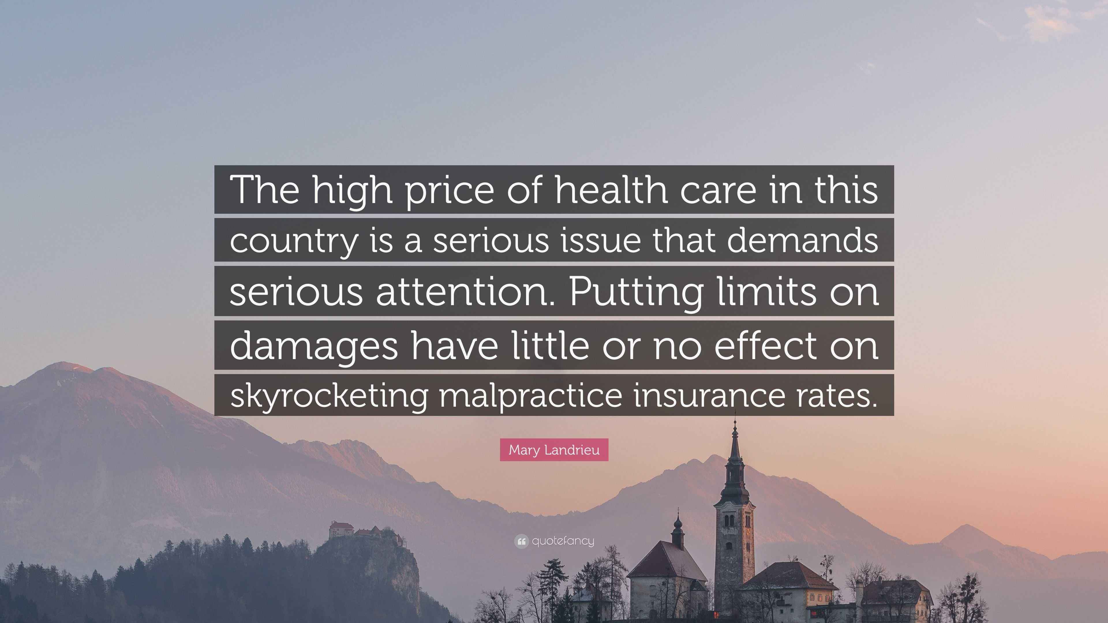 Mary Landrieu Quote: “The high price of health care in this country is ...