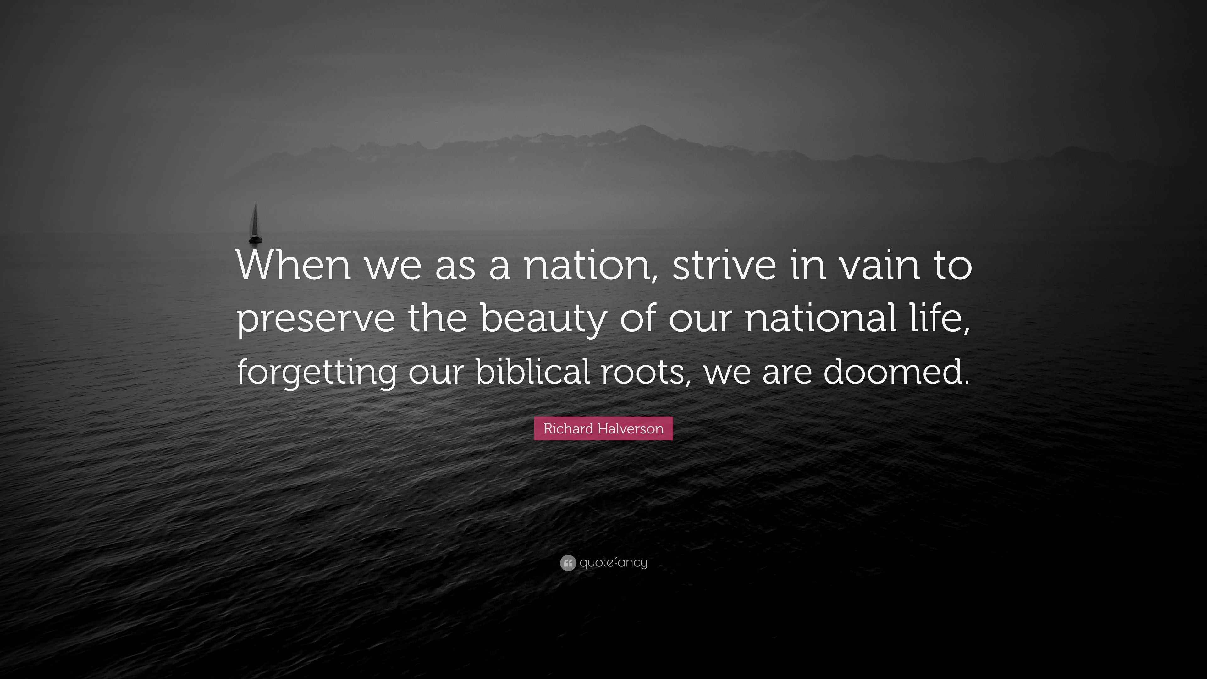 Richard Halverson Quote: “When we as a nation, strive in vain to ...