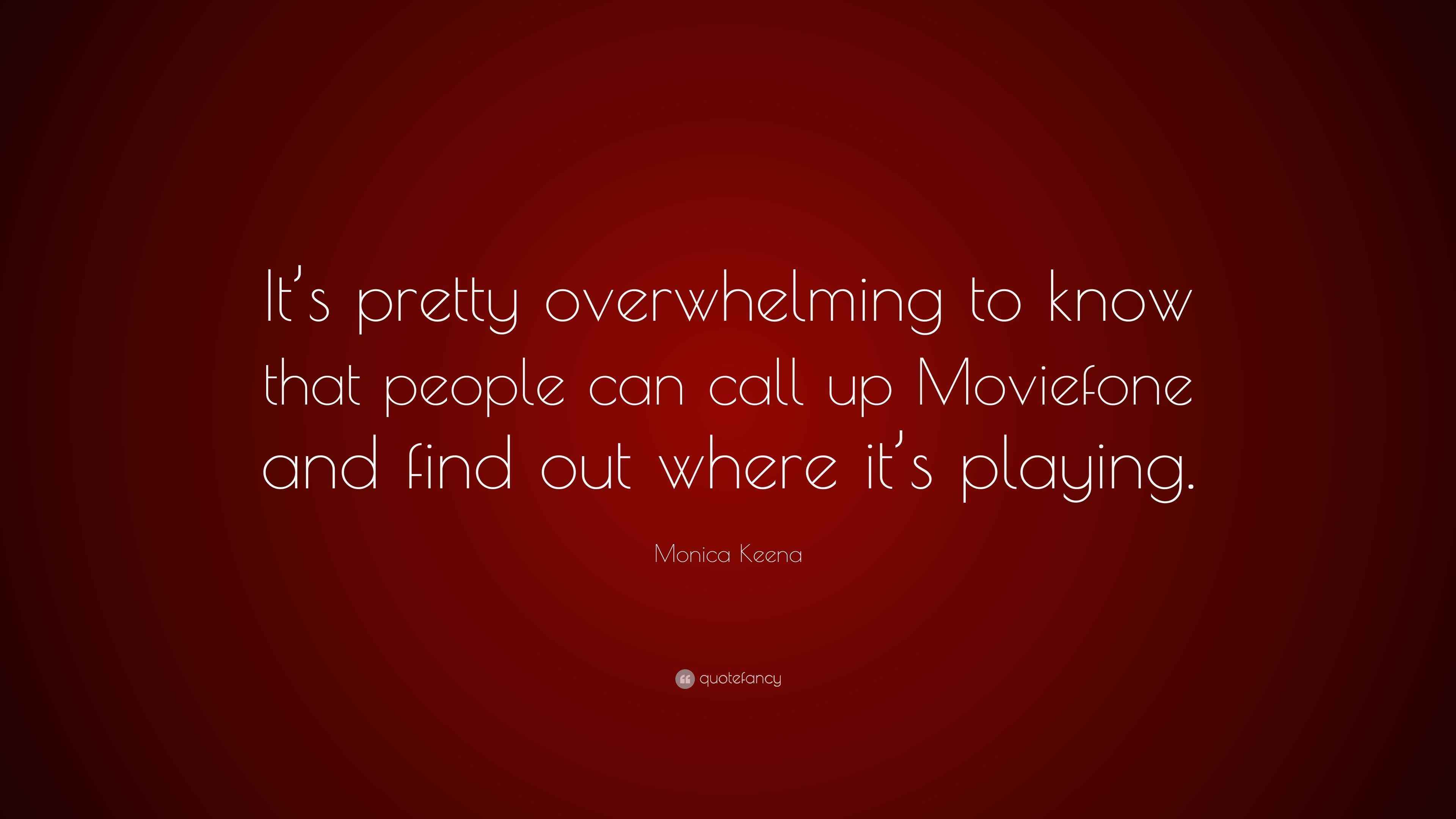 Monica Keena Quote: “It’s pretty overwhelming to know that people can ...