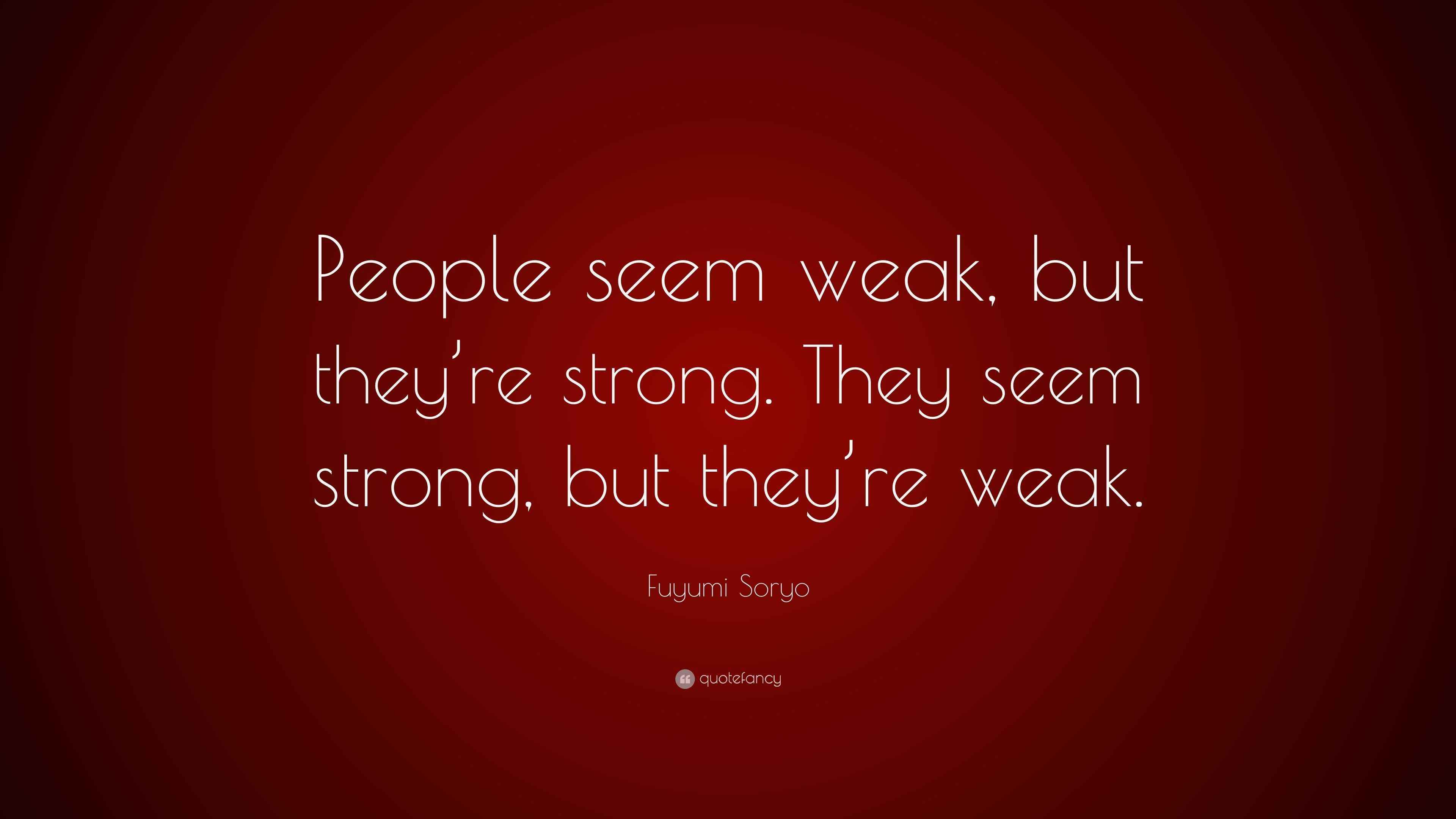 Fuyumi Soryo Quote: “People seem weak, but they’re strong. They seem ...