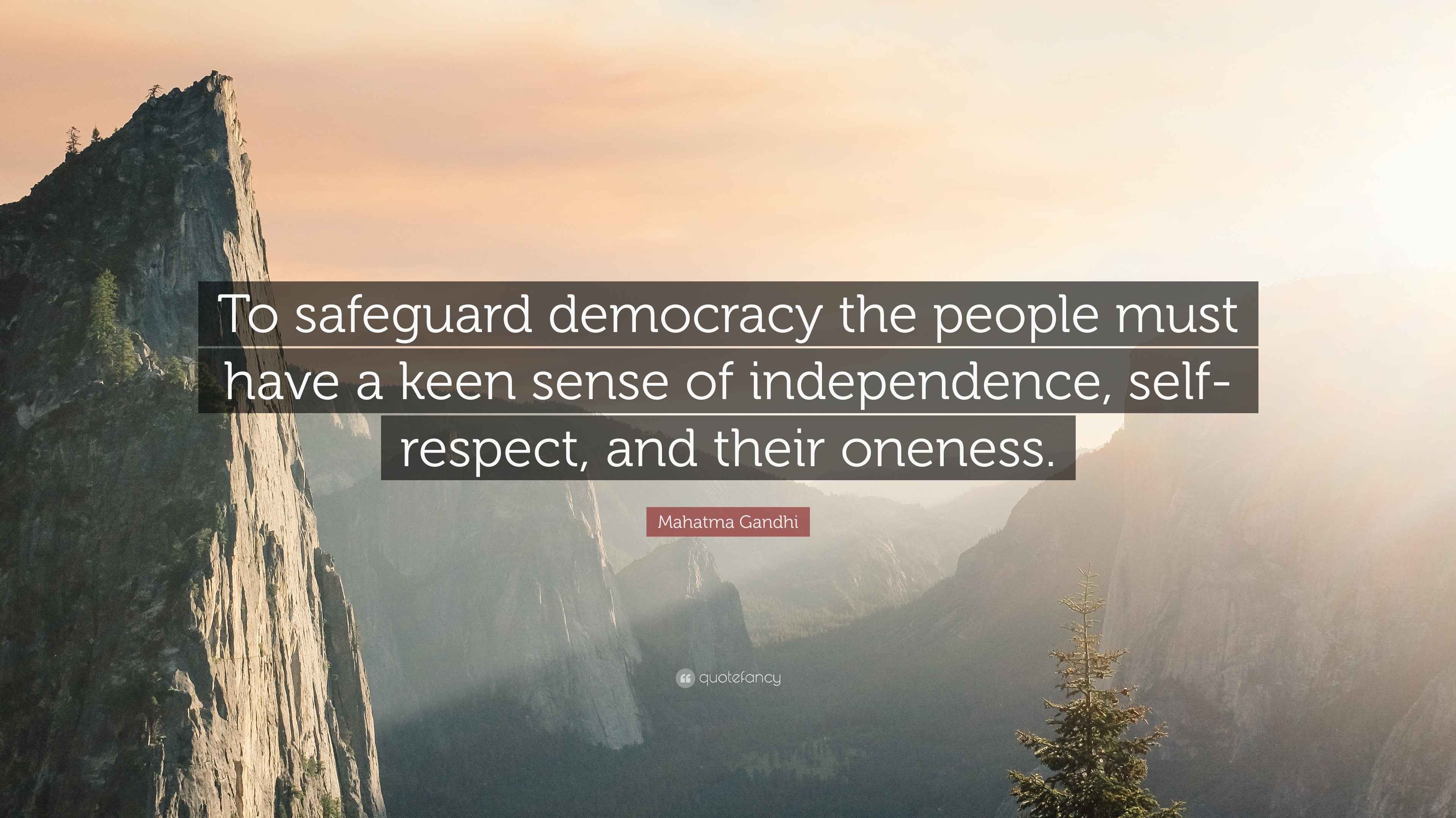 Mahatma Gandhi Quote: “To safeguard democracy the people must have a ...