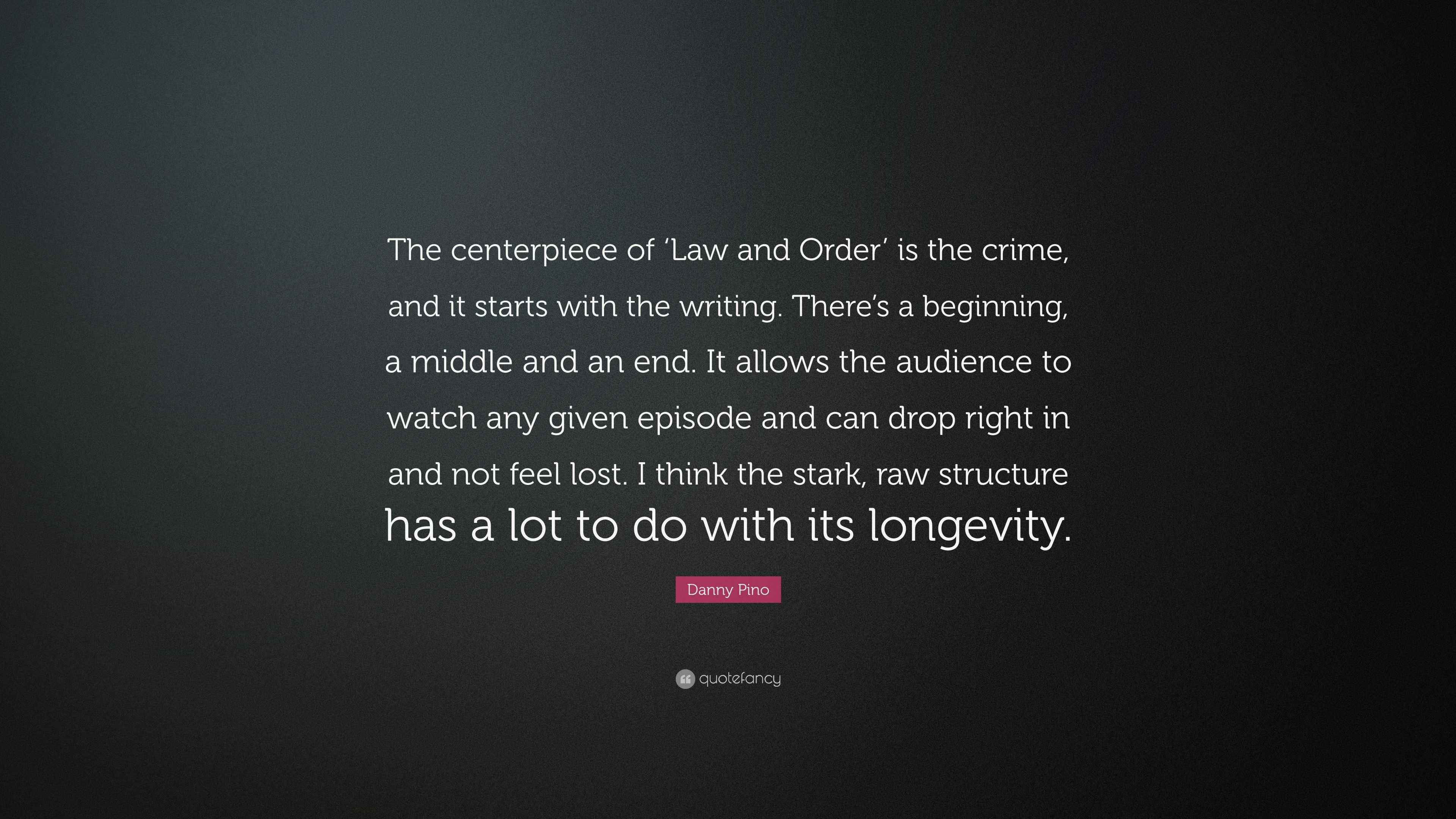 Danny Pino Quote: “The centerpiece of ‘Law and Order’ is the crime, and ...