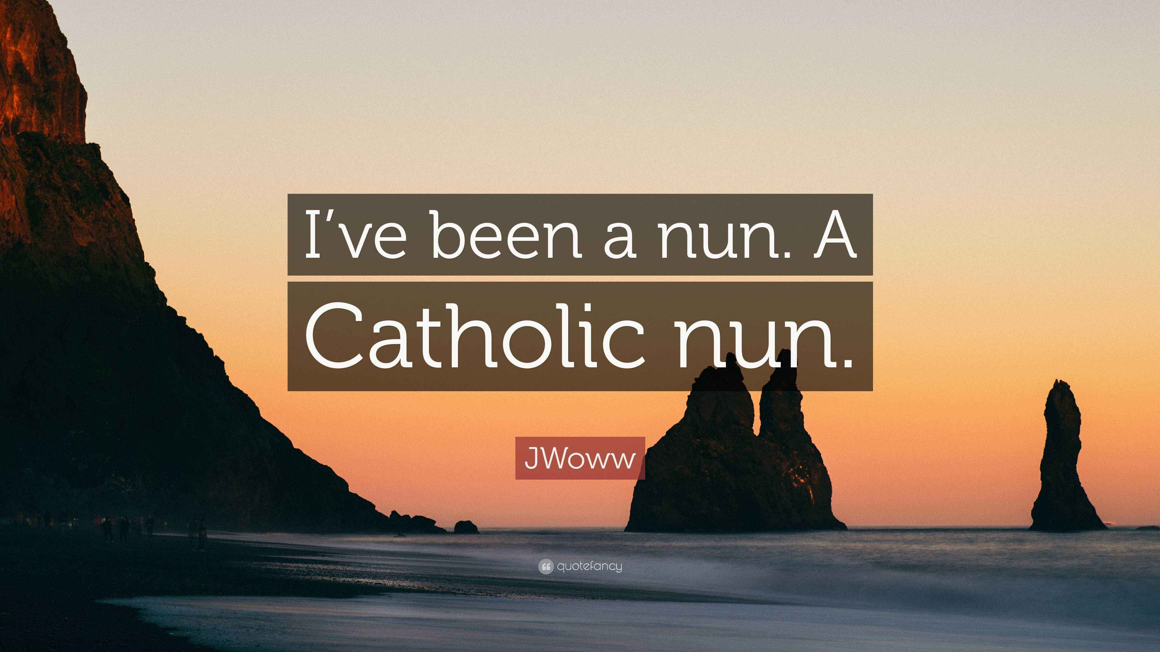 JWoww Quote: “I’ve been a nun. A Catholic nun.”