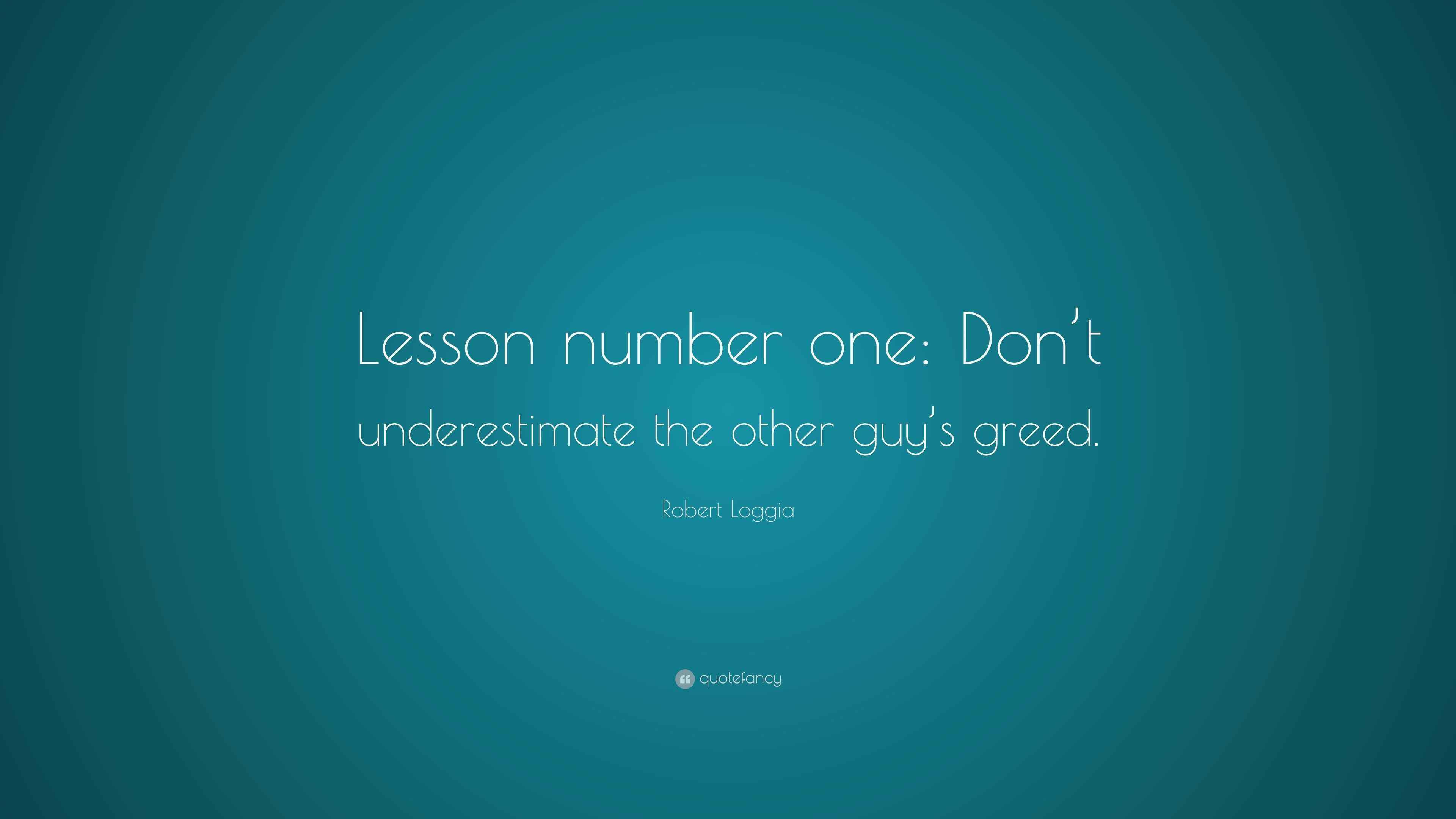 Robert Loggia Quote: “Lesson number one: Don’t underestimate the other ...