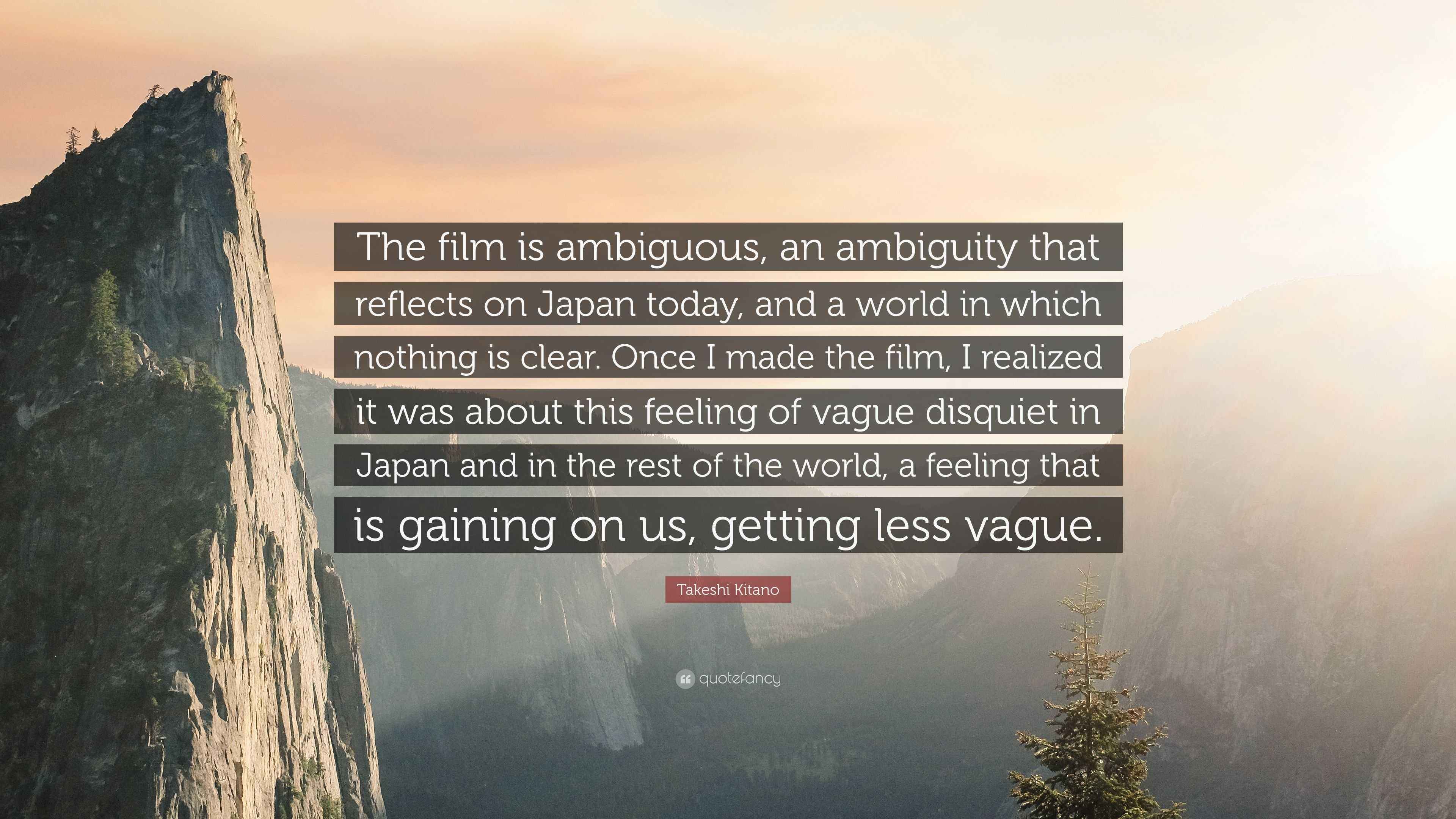 Takeshi Kitano Quote: “The film is ambiguous, an ambiguity that ...